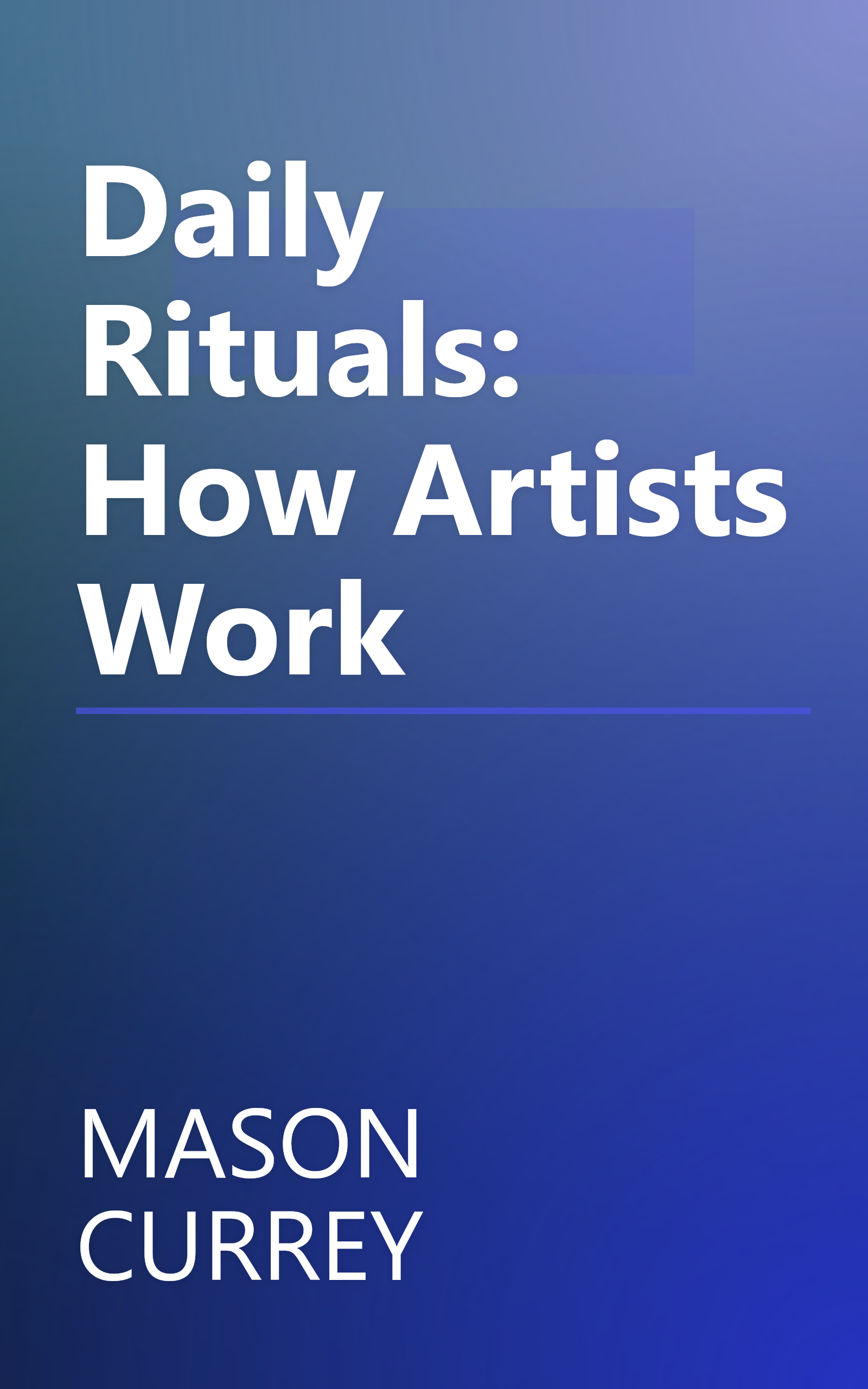 Daily Rituals: How Artists Work book cover