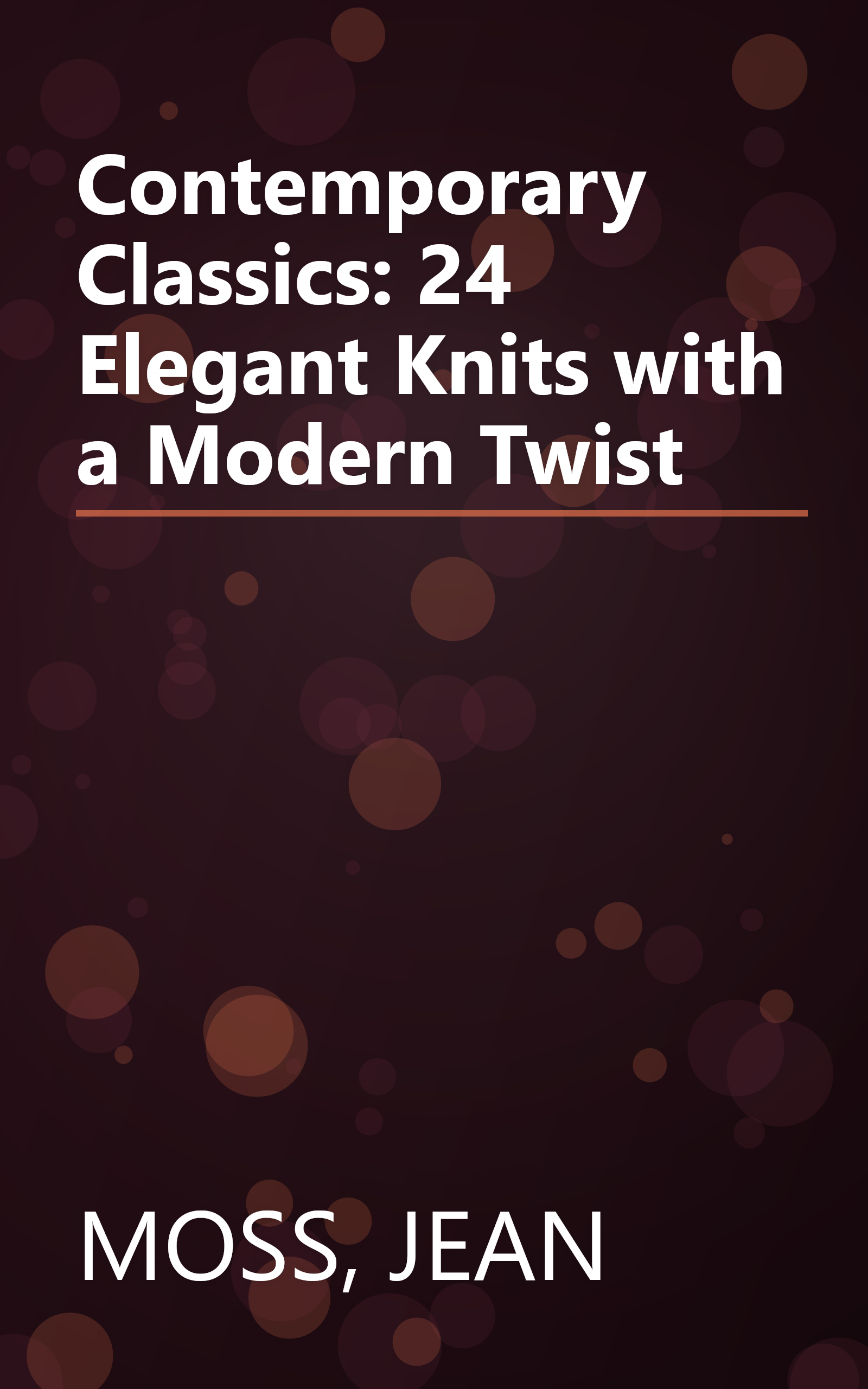 Contemporary Classics: 24 Elegant Knits with a Modern Twist book cover