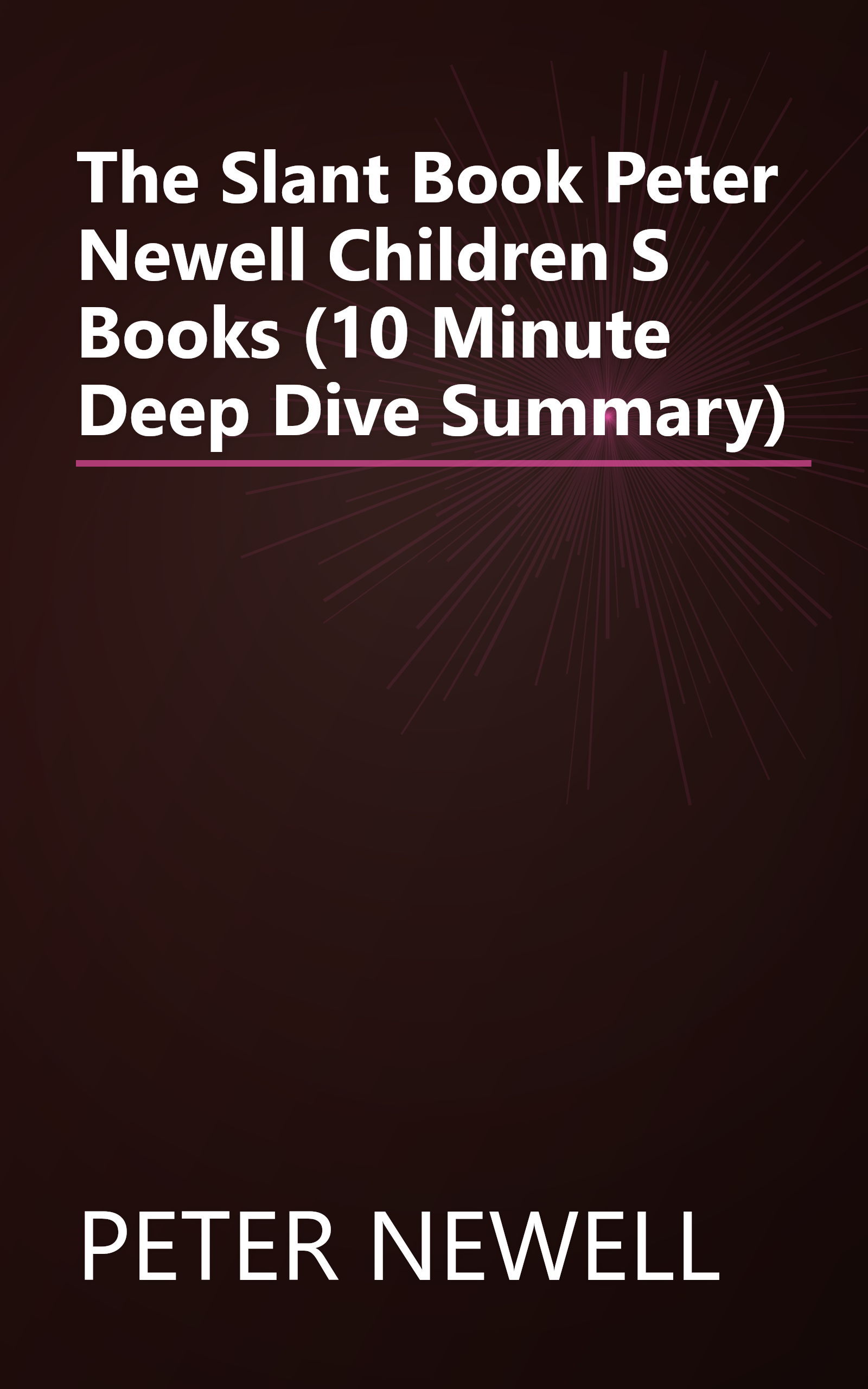 The Slant Book  Peter Newell Children S Books  (10 Minute   Deep Dive Summary) book cover