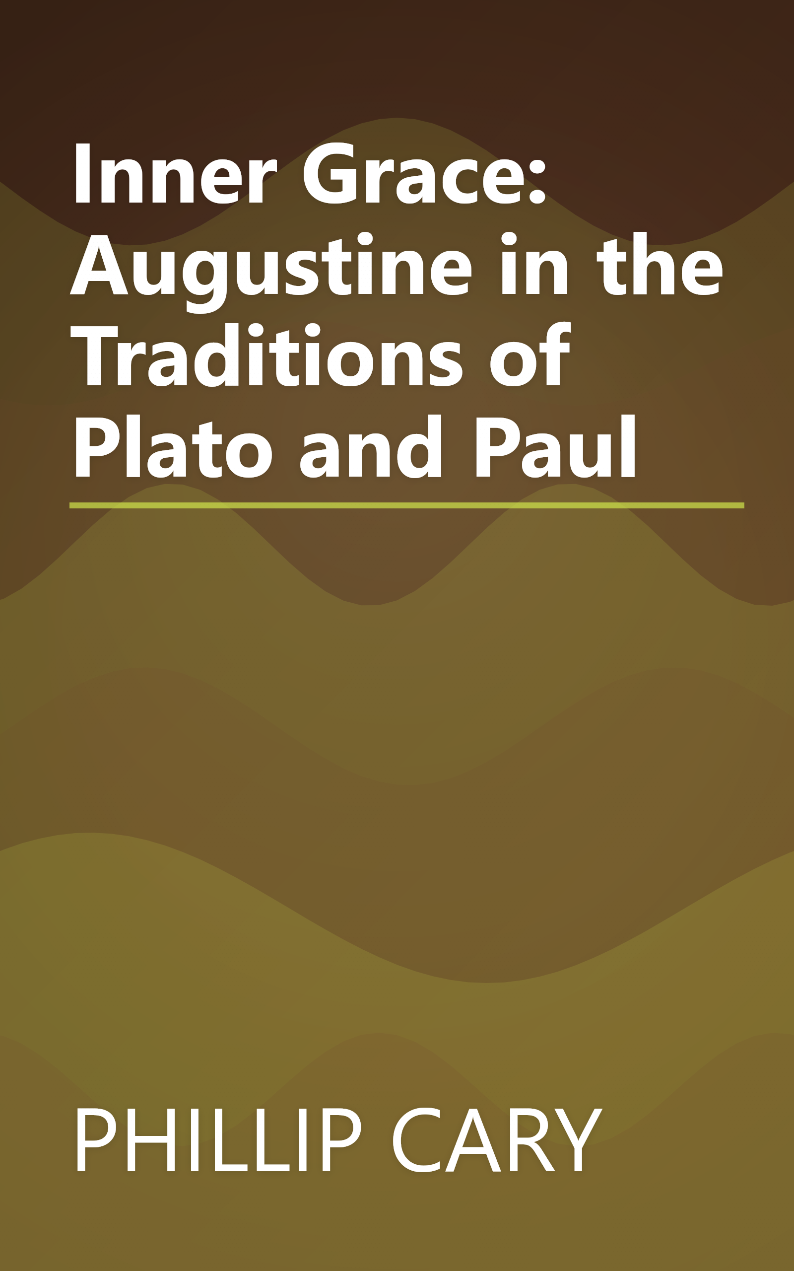 Inner Grace: Augustine in the Traditions of Plato and Paul book cover