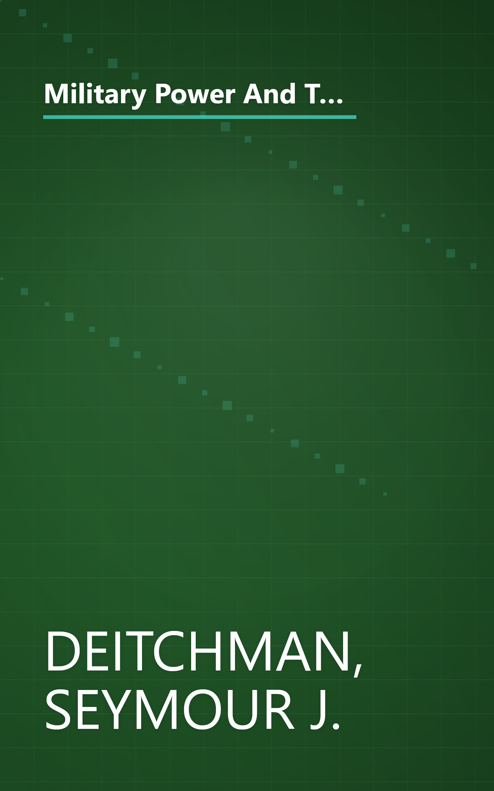 Military Power And The Advance Of Technology: General Purpose Military Forces For The 1980s And Beyond (Westview special studies in military affairs) book cover