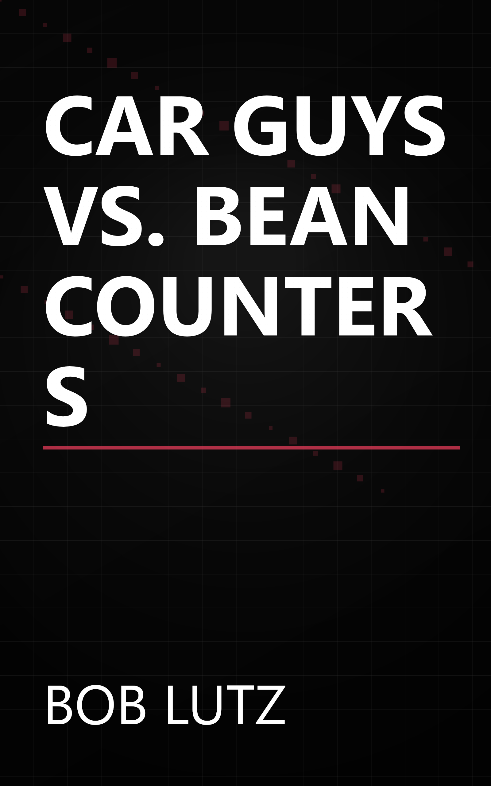 CAR GUYS VS. BEAN COUNTERS book cover