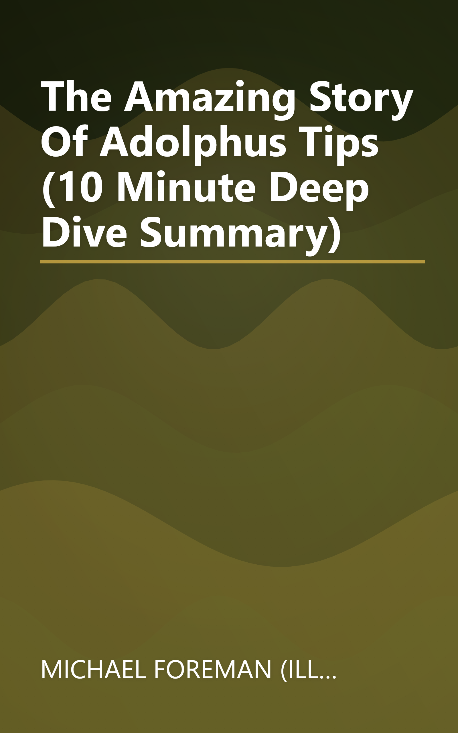 The Amazing Story Of Adolphus Tips (10 Minute   Deep Dive Summary) book cover