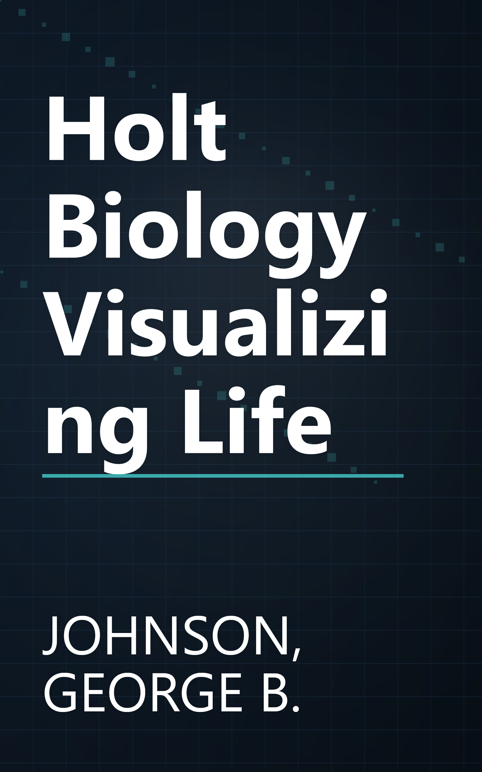 Holt Biology Visualizing Life book cover