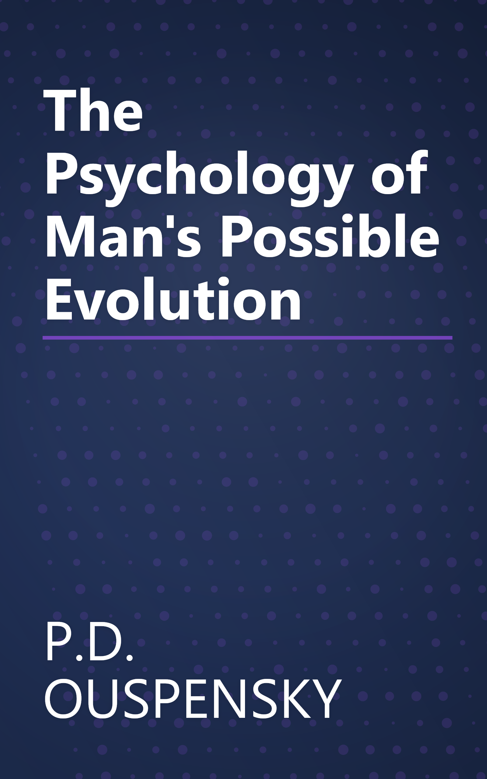 The Psychology of Man's Possible Evolution book cover