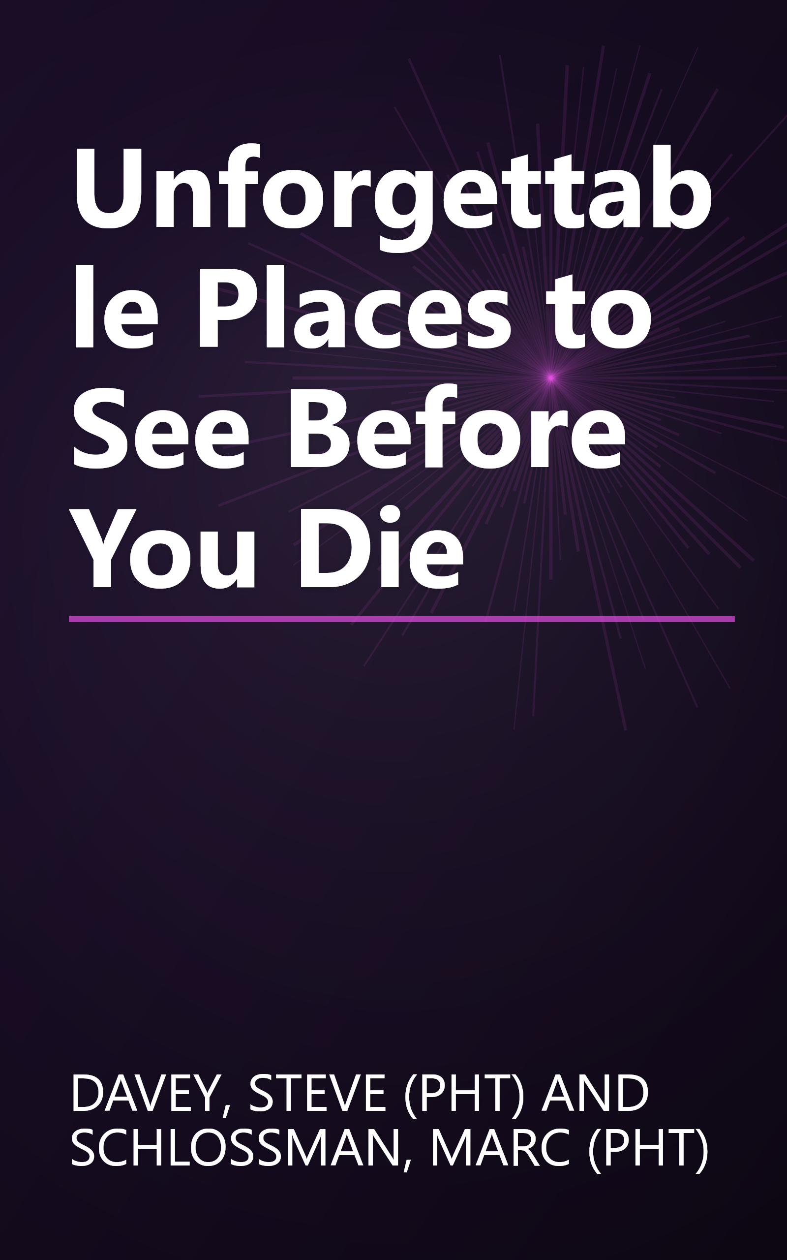 Unforgettable Places to See Before You Die book cover