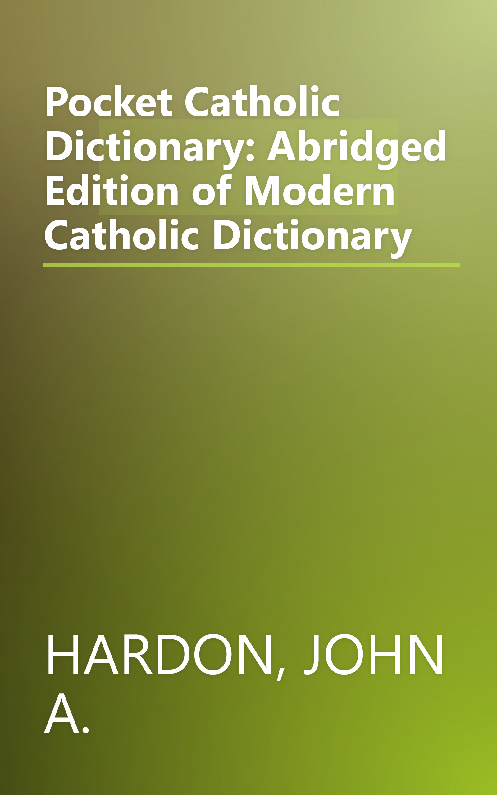Pocket Catholic Dictionary: Abridged Edition of Modern Catholic Dictionary book cover