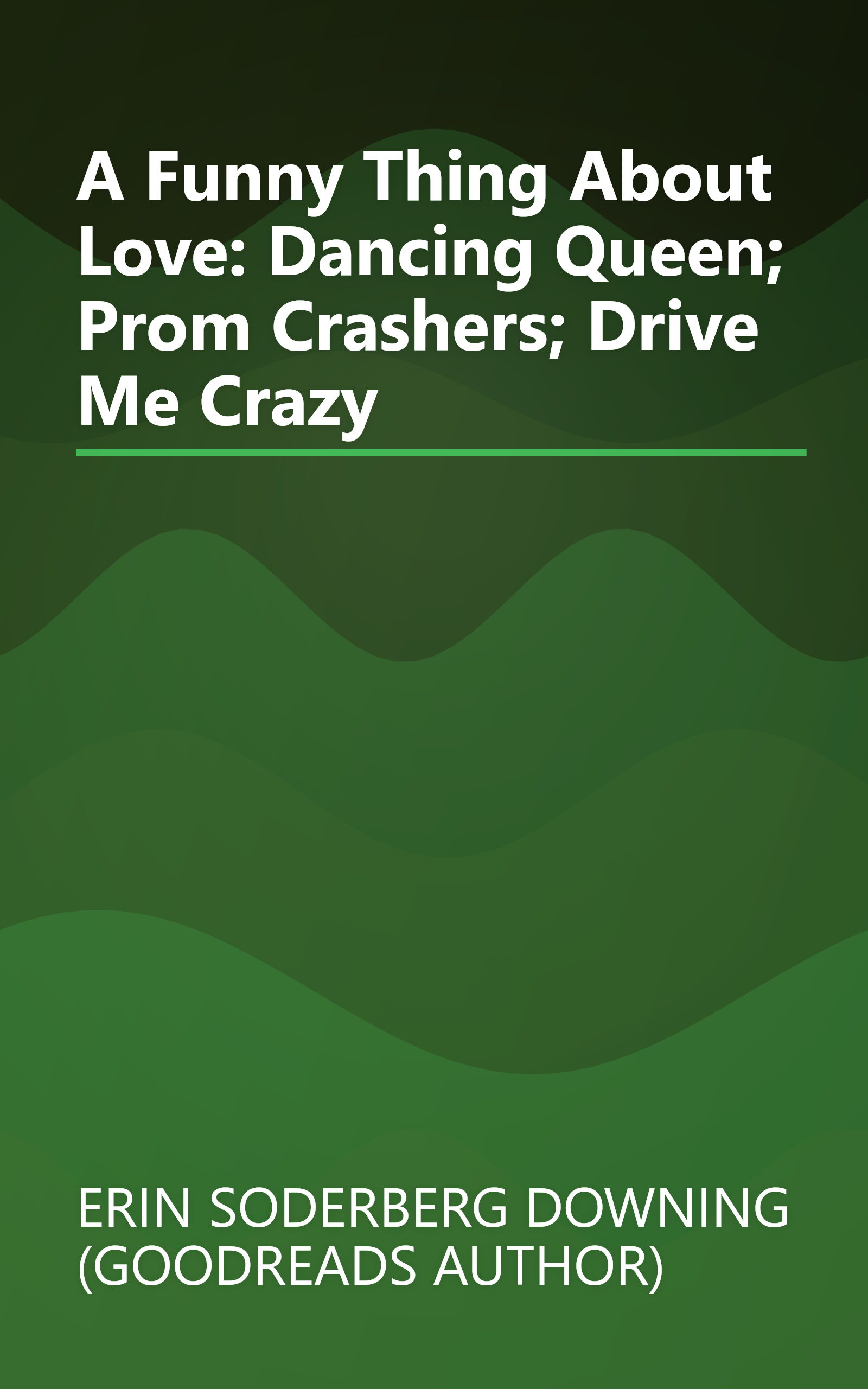 A Funny Thing About Love: Dancing Queen; Prom Crashers; Drive Me Crazy book cover