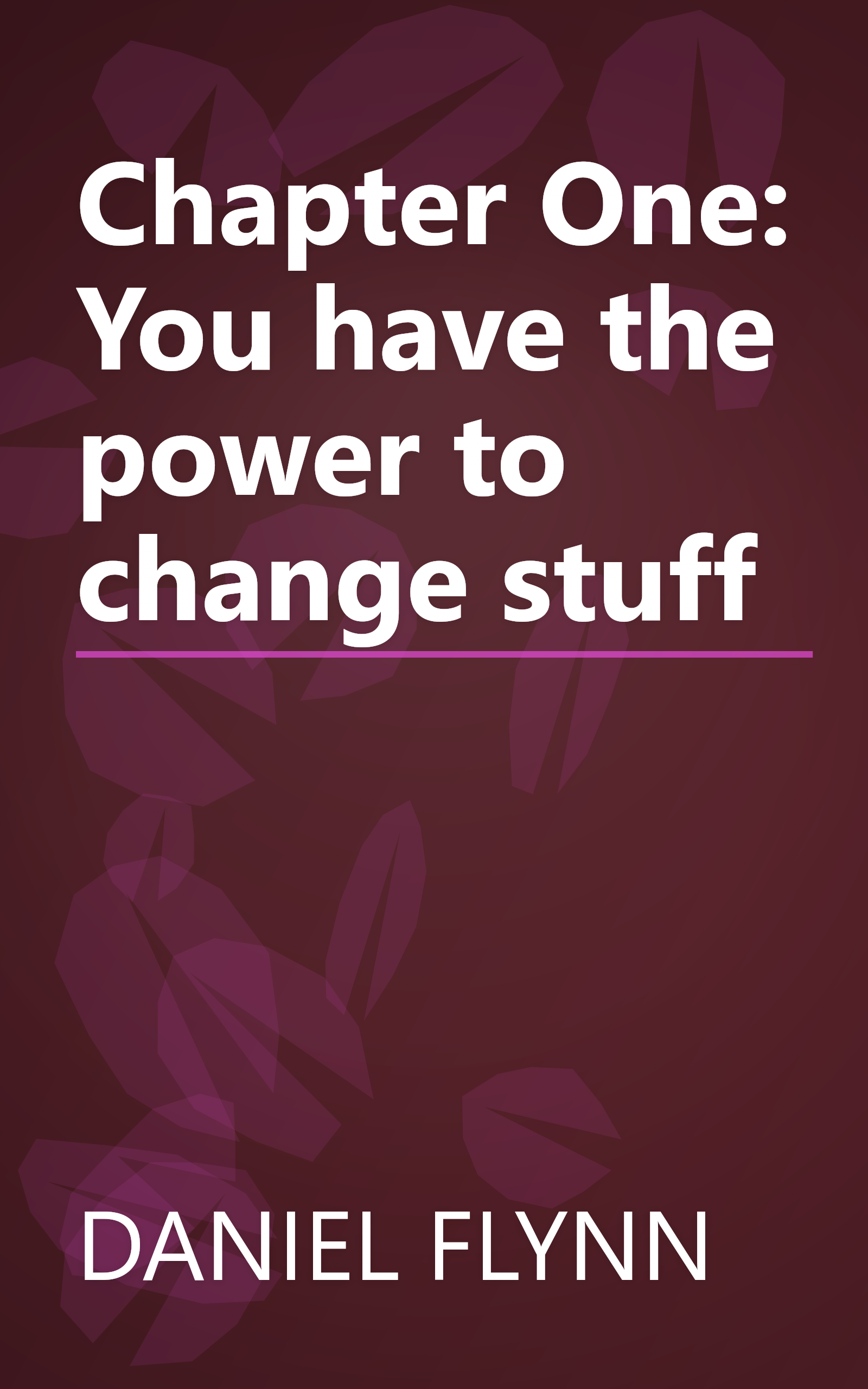 Chapter One: You have the power to change stuff book cover