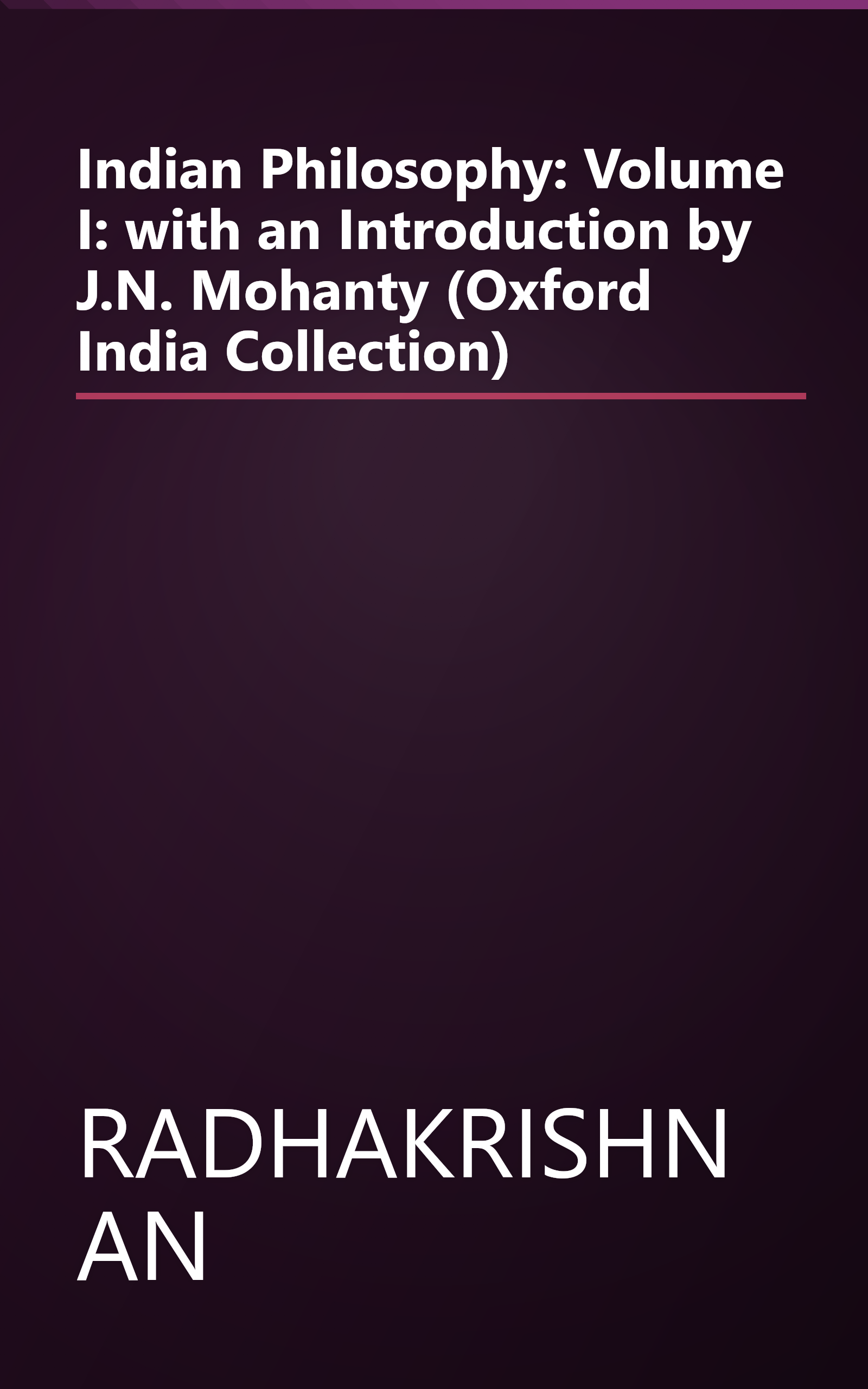 Indian Philosophy: Volume I: with an Introduction by J.N. Mohanty (Oxford India Collection) book cover