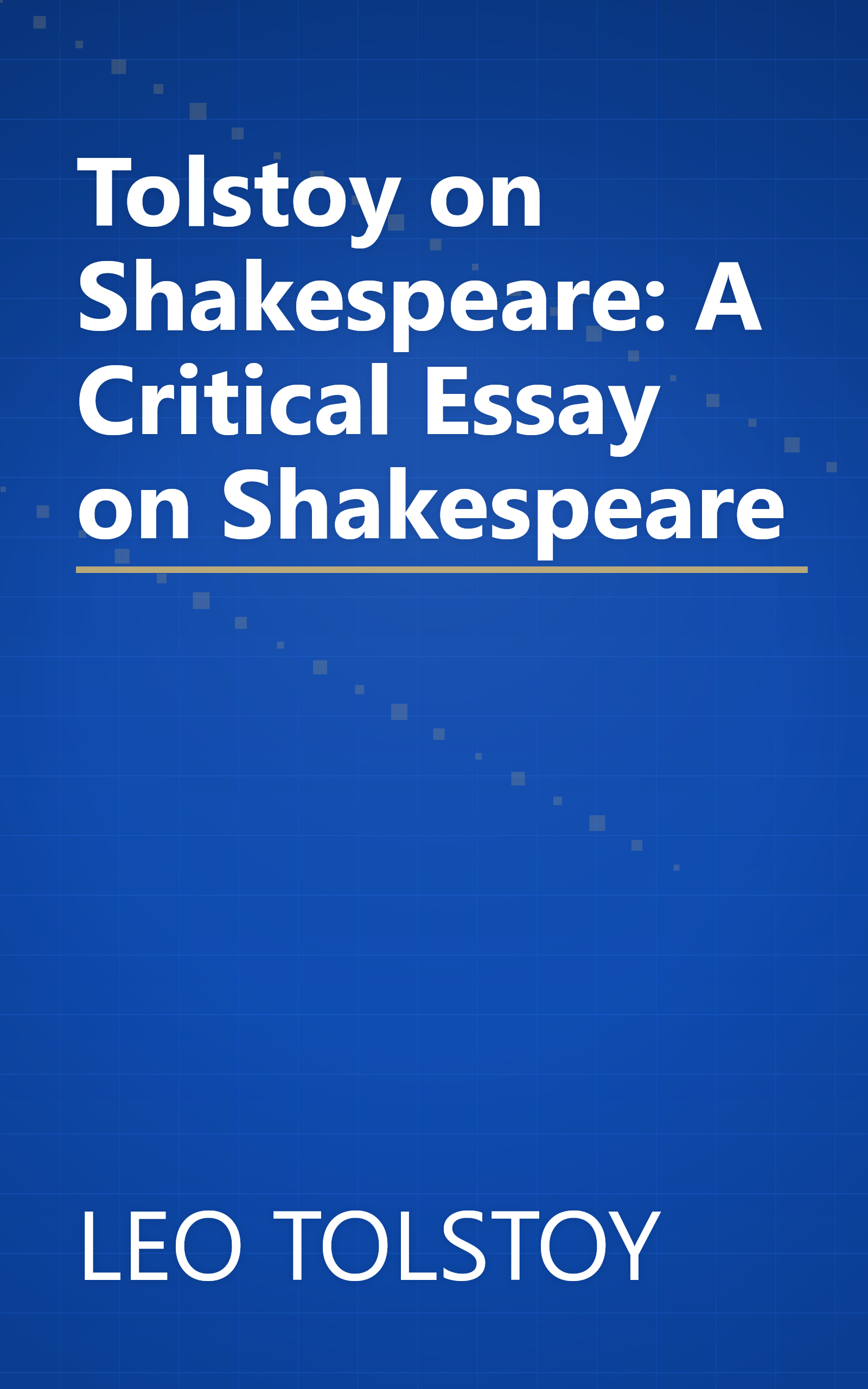 Tolstoy on Shakespeare: A Critical Essay on Shakespeare book cover
