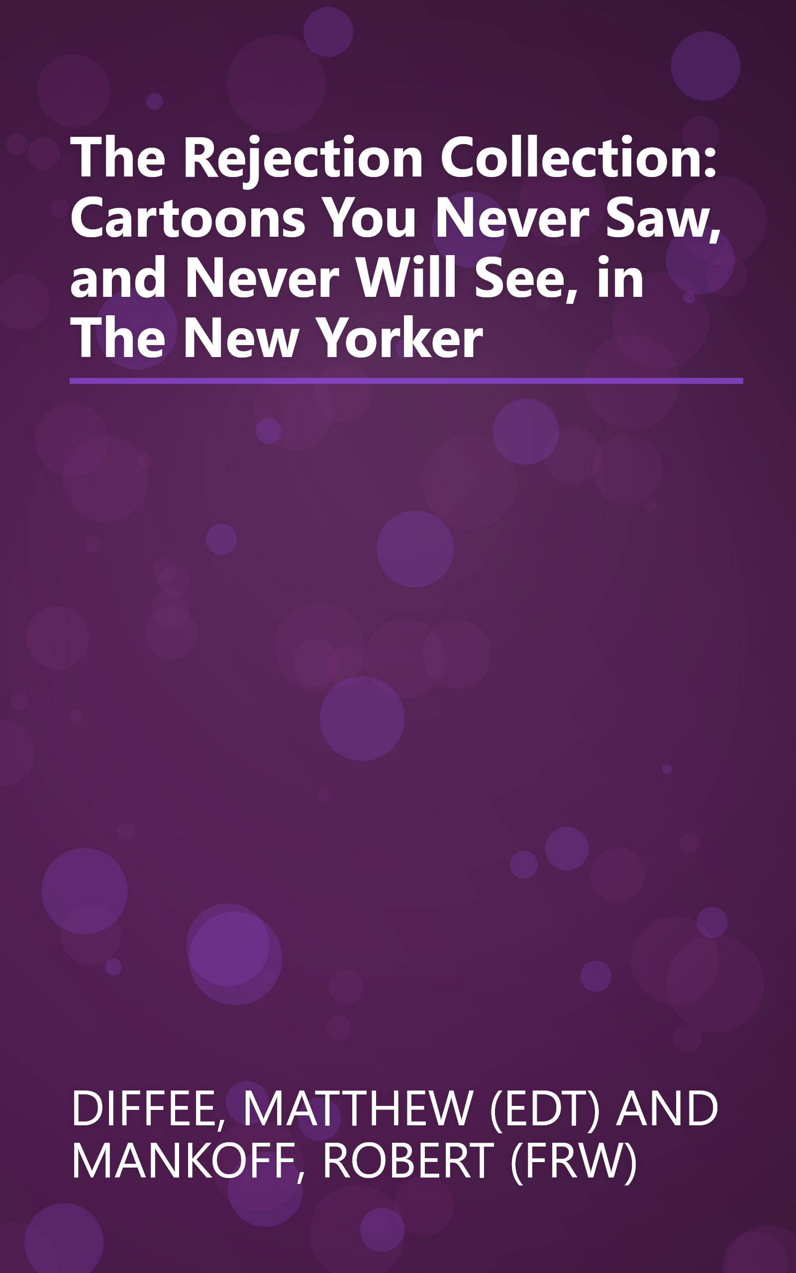 The Rejection Collection: Cartoons You Never Saw, and Never Will See, in The New Yorker book cover