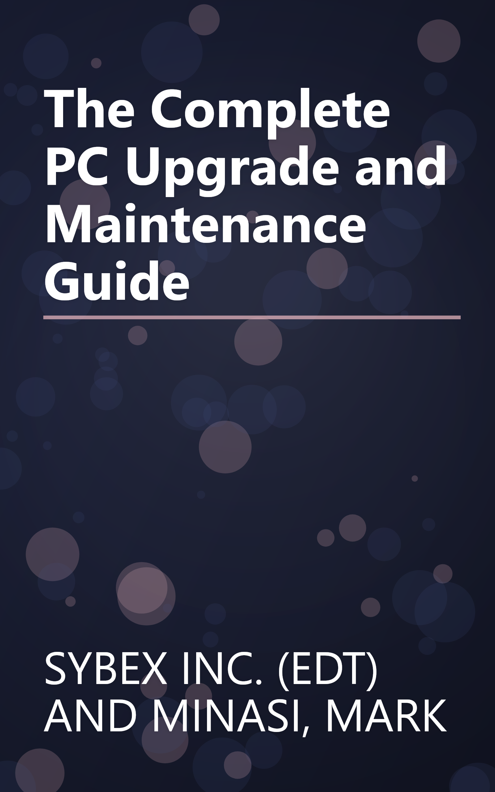 The Complete PC Upgrade and Maintenance Guide book cover