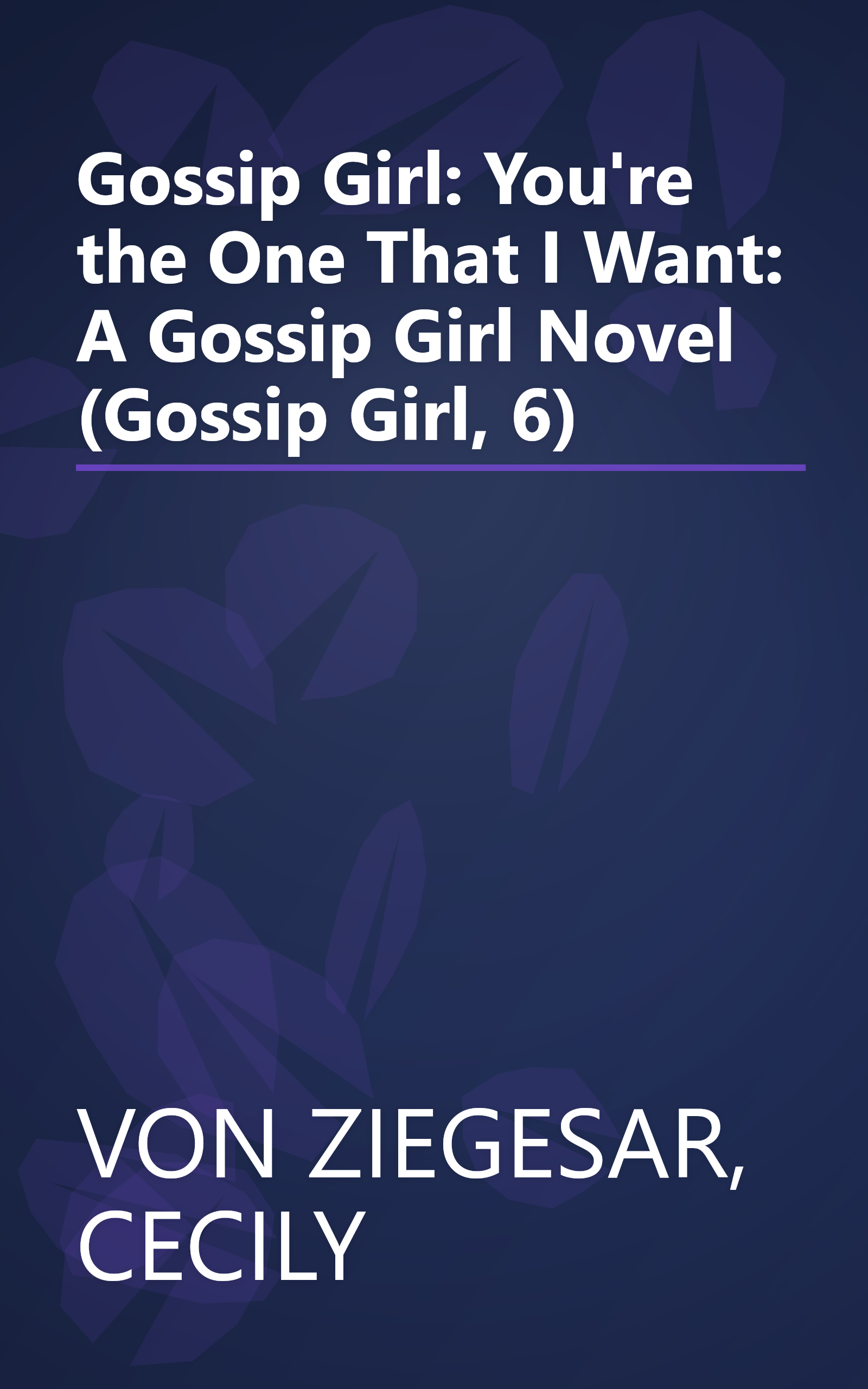 Gossip Girl: You're the One That I Want: A Gossip Girl Novel (Gossip Girl, 6) book cover
