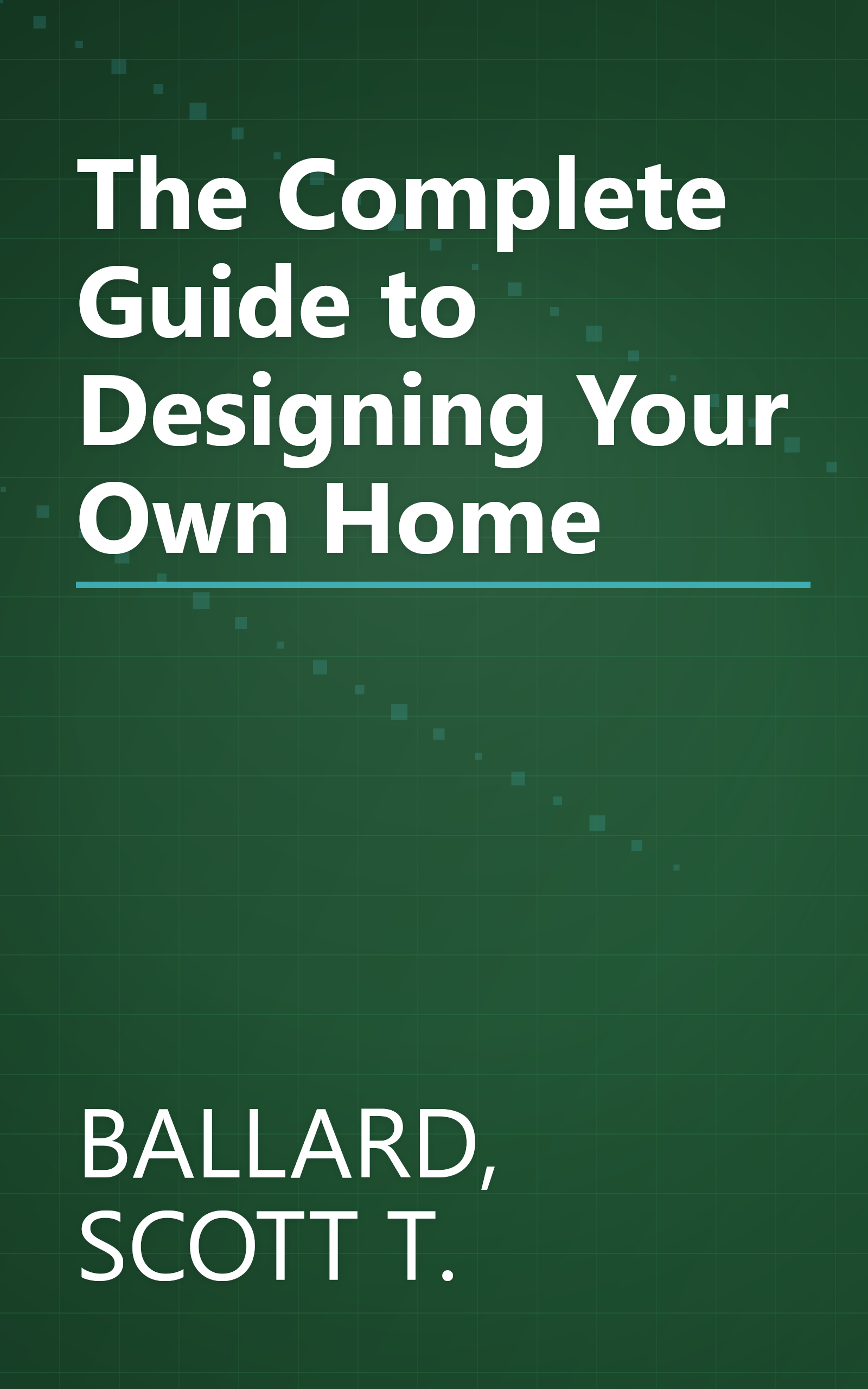 The Complete Guide to Designing Your Own Home book cover