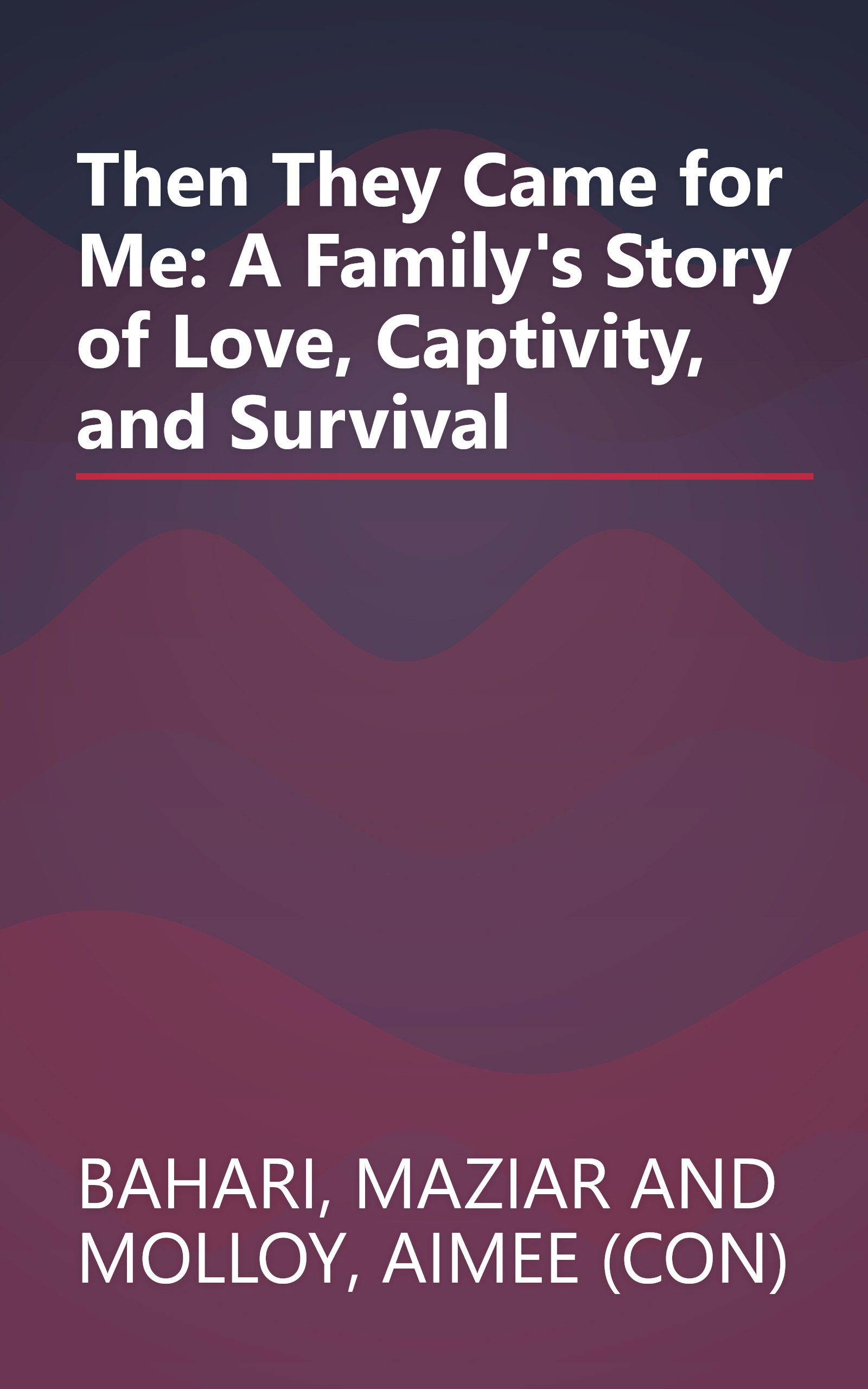 Then They Came for Me: A Family's Story of Love, Captivity, and Survival book cover