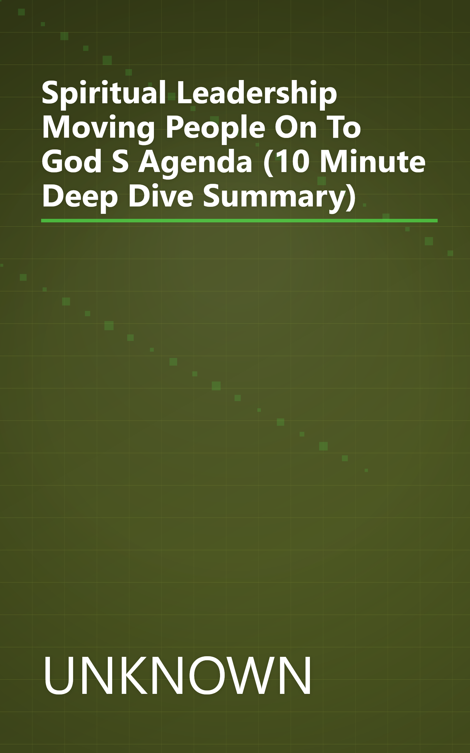 Spiritual Leadership  Moving People On To God S Agenda (10 Minute   Deep Dive Summary) book cover