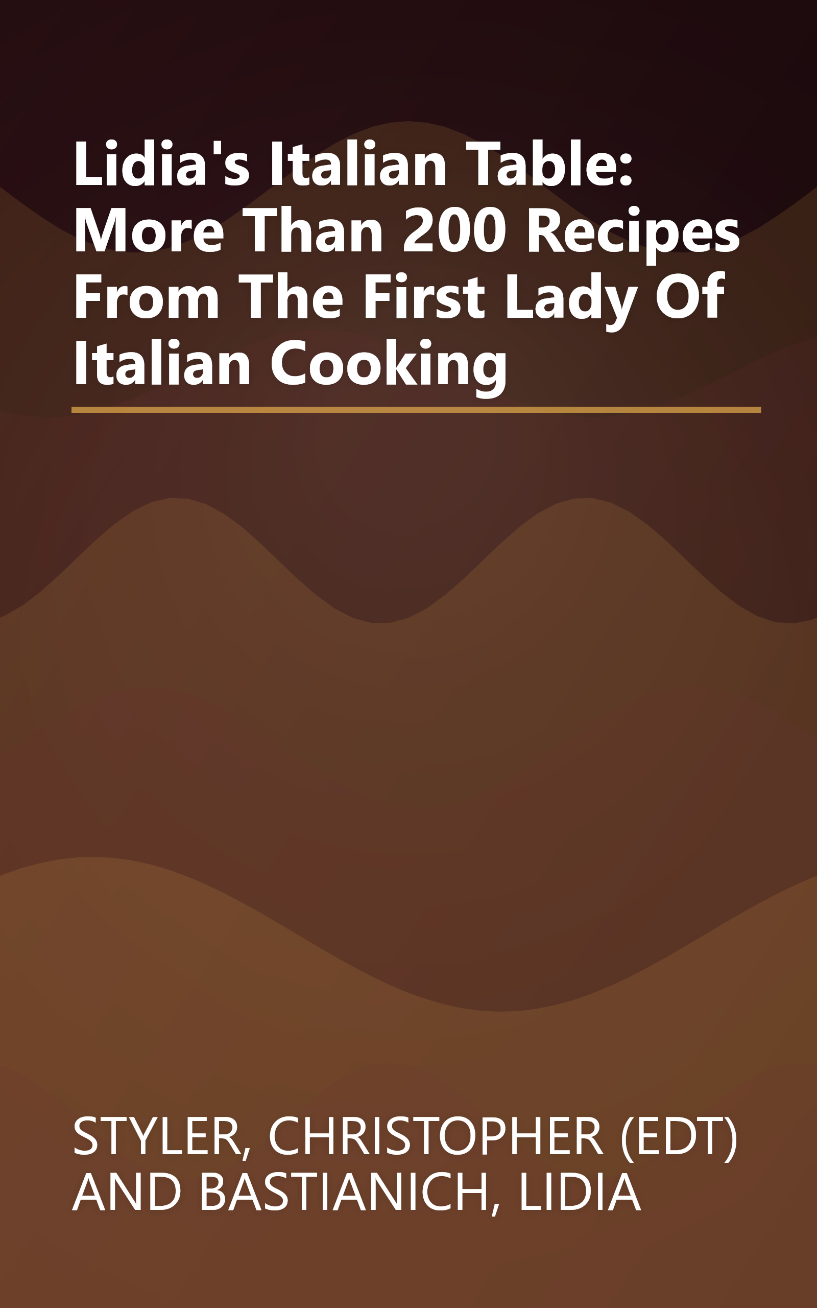 Lidia's Italian Table: More Than 200 Recipes From The First Lady Of Italian Cooking book cover