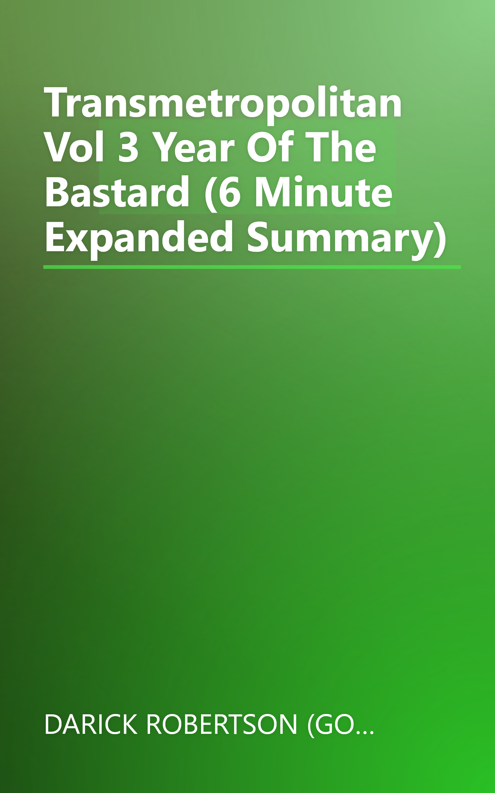 Transmetropolitan  Vol  3  Year Of The Bastard (6 Minute   Expanded Summary) book cover