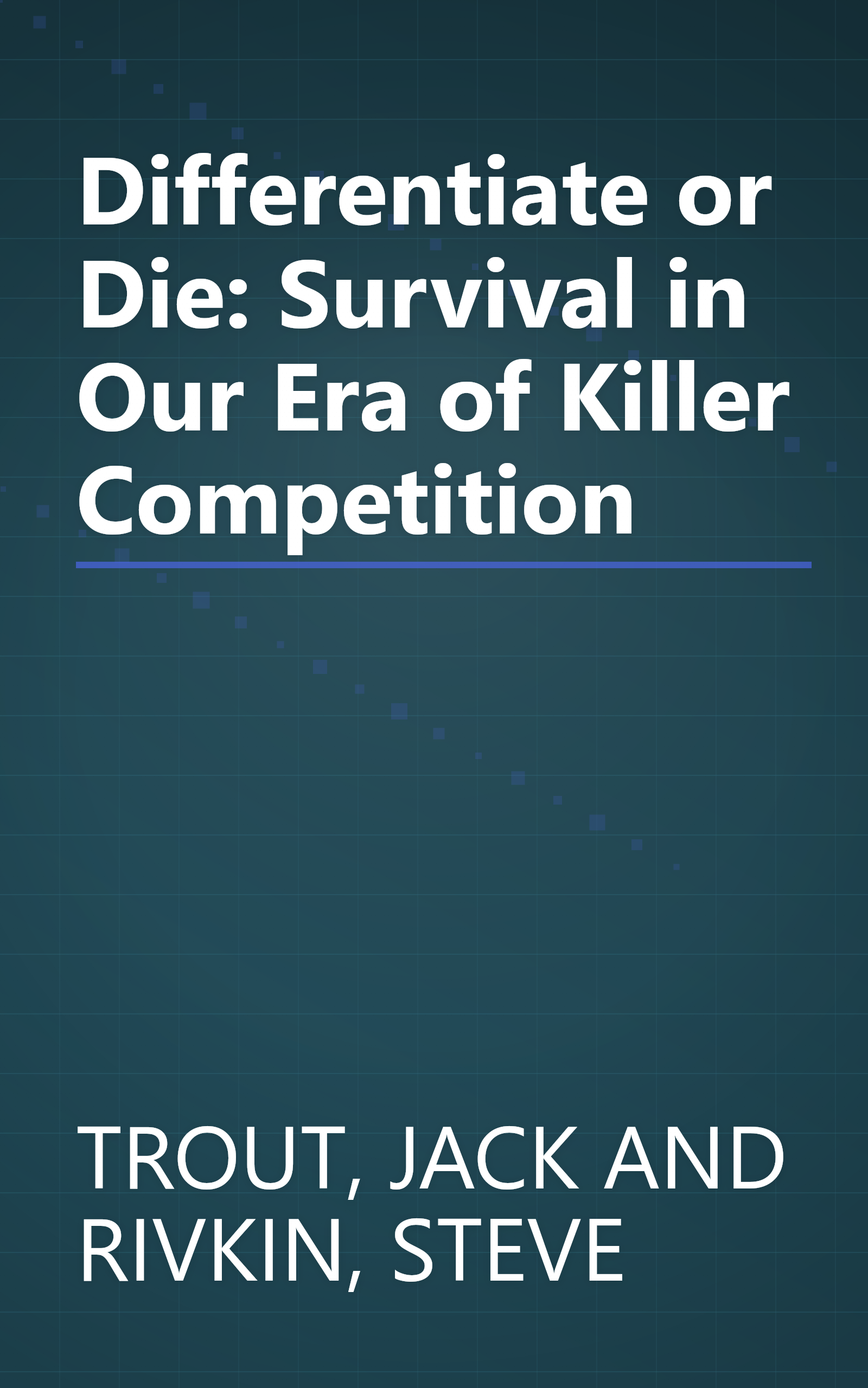 Differentiate or Die: Survival in Our Era of Killer Competition book cover