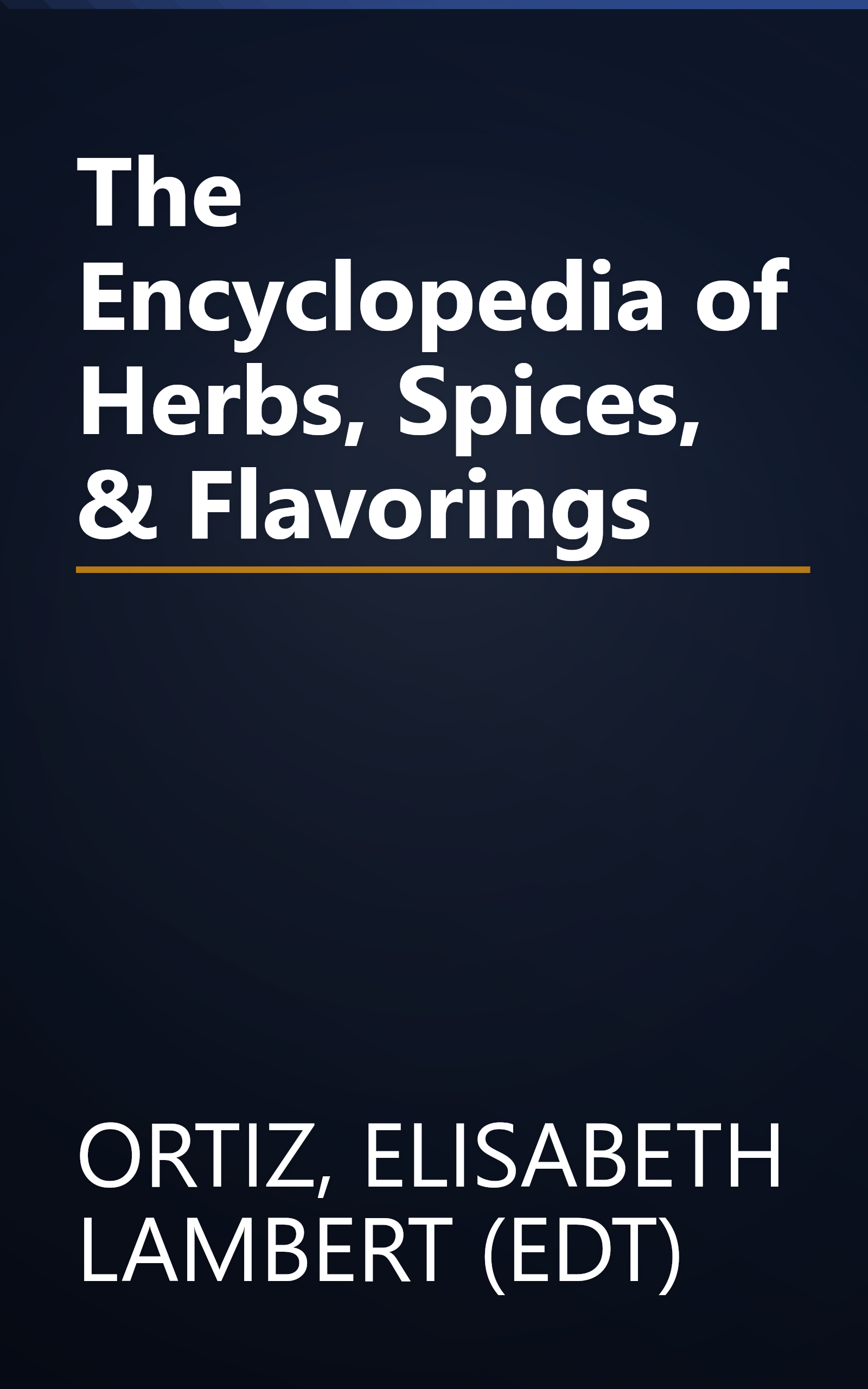 The Encyclopedia of Herbs, Spices, & Flavorings book cover