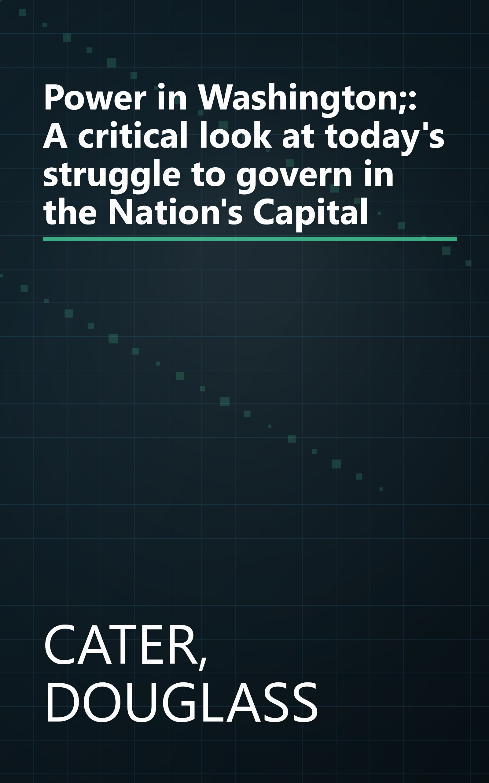 Power in Washington;: A critical look at today's struggle to govern in the Nation's Capital book cover