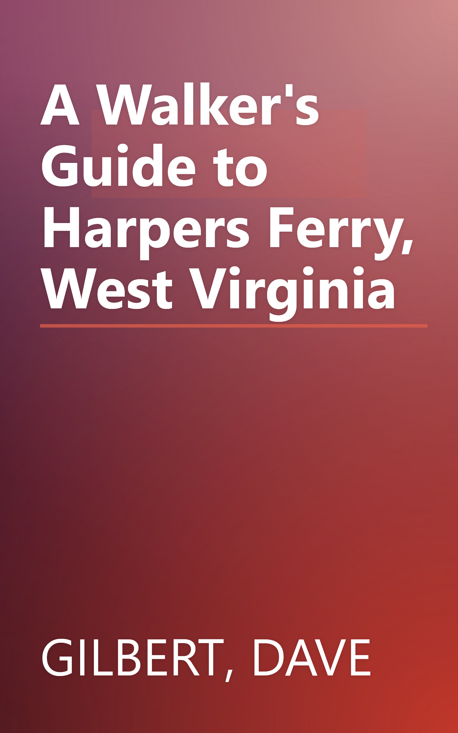 A Walker's Guide to Harpers Ferry, West Virginia book cover