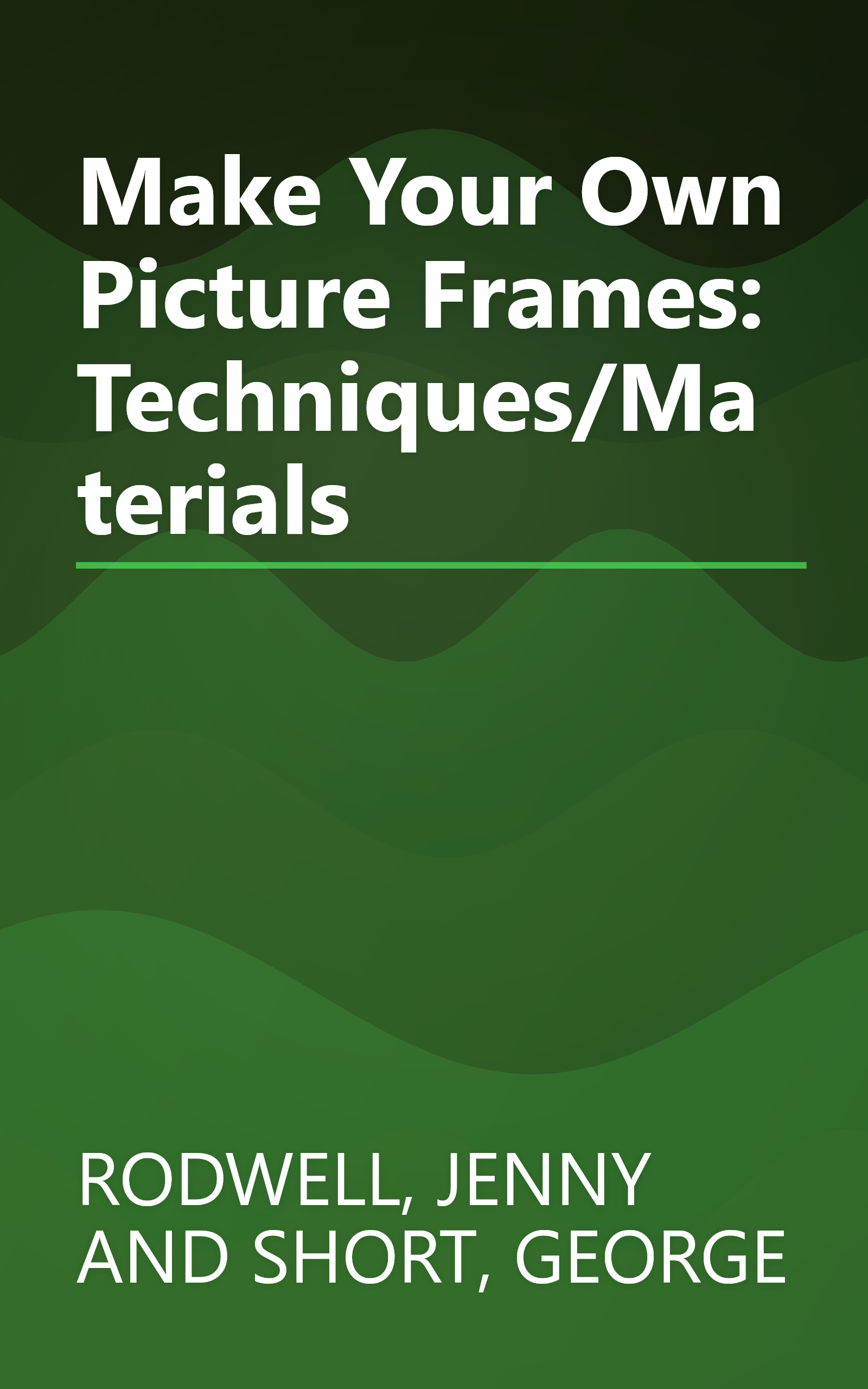 Make Your Own Picture Frames: Techniques/Materials book cover