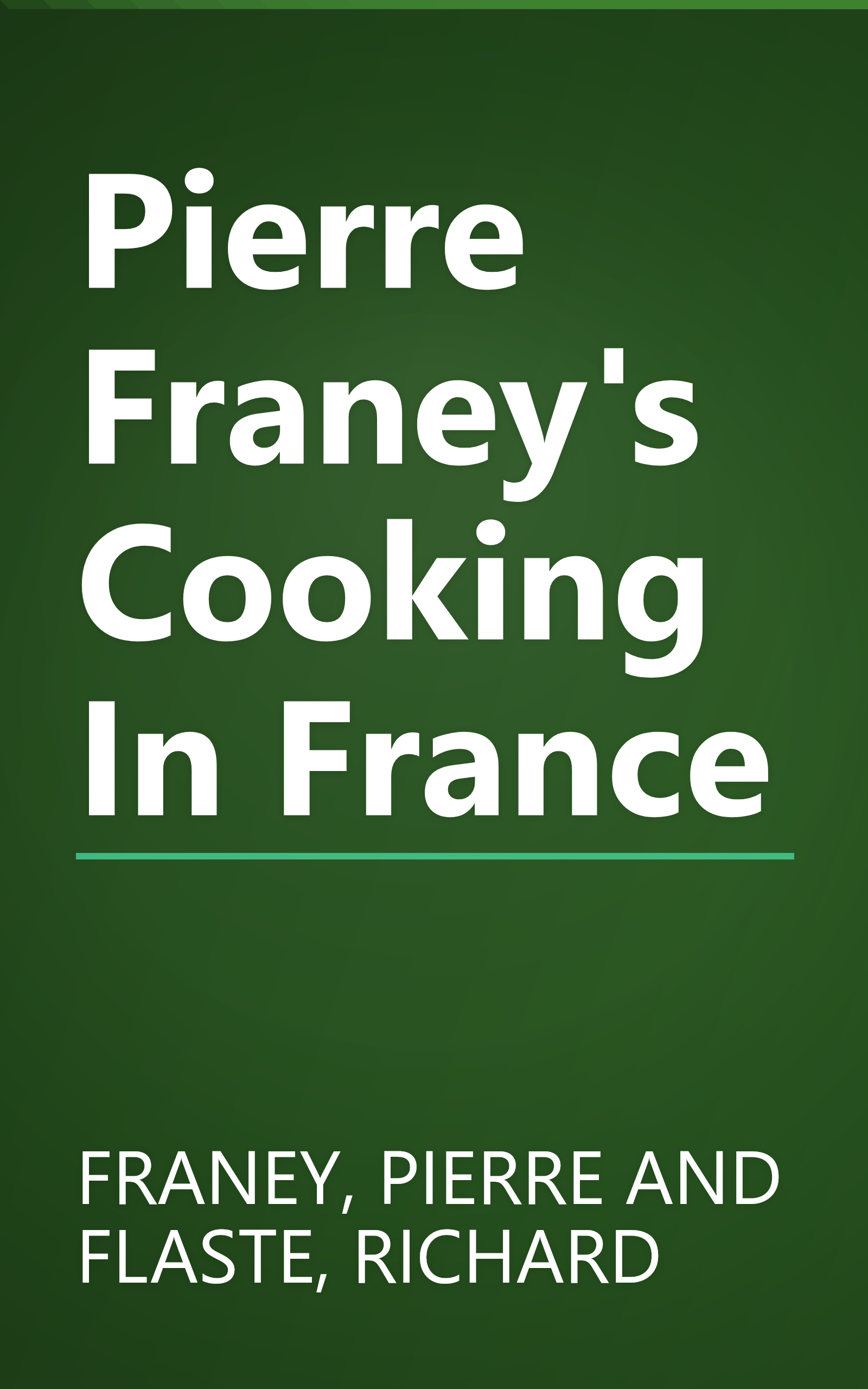 Pierre Franey's Cooking In France book cover