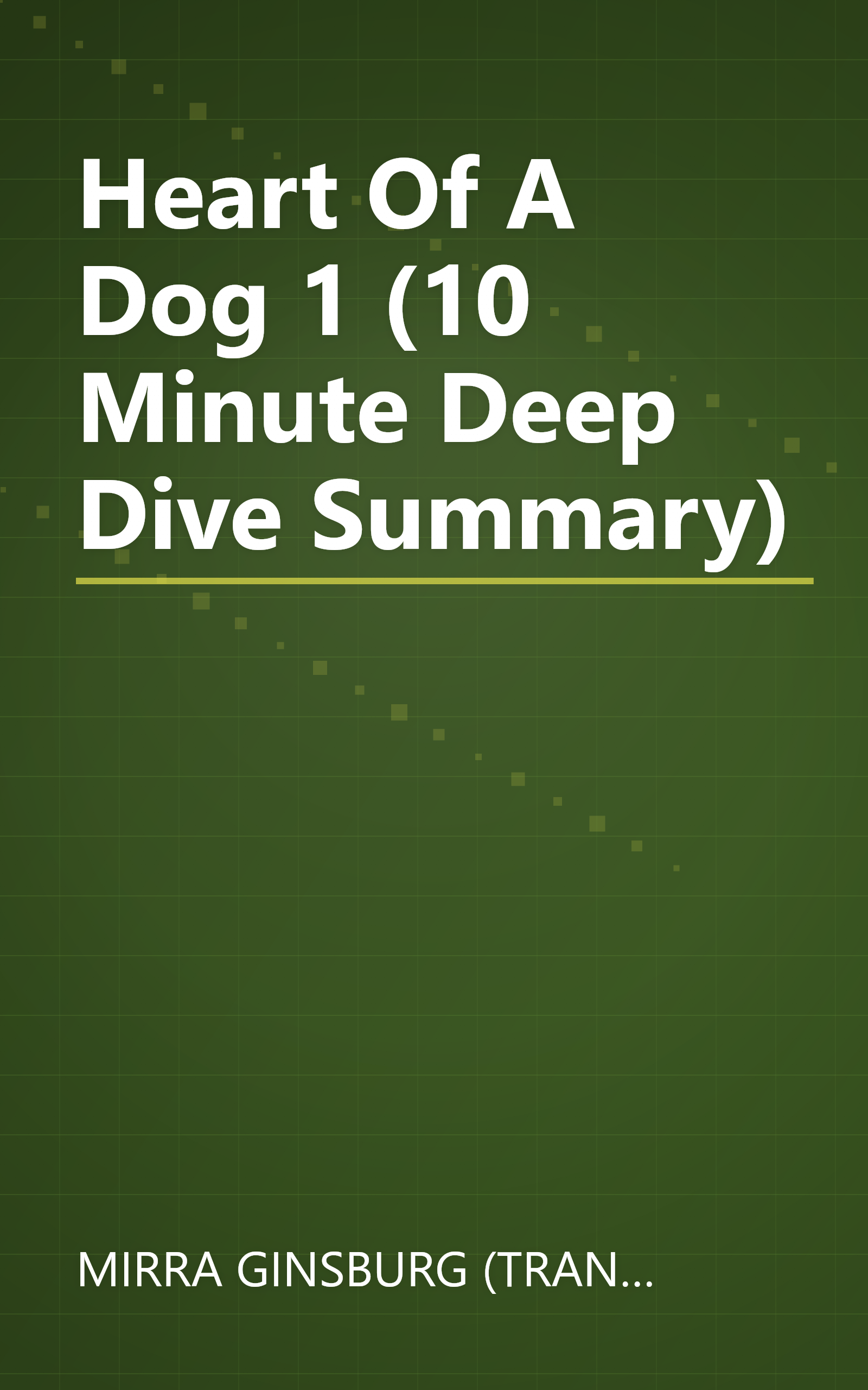 Heart Of A Dog 1 (10 Minute   Deep Dive Summary) book cover