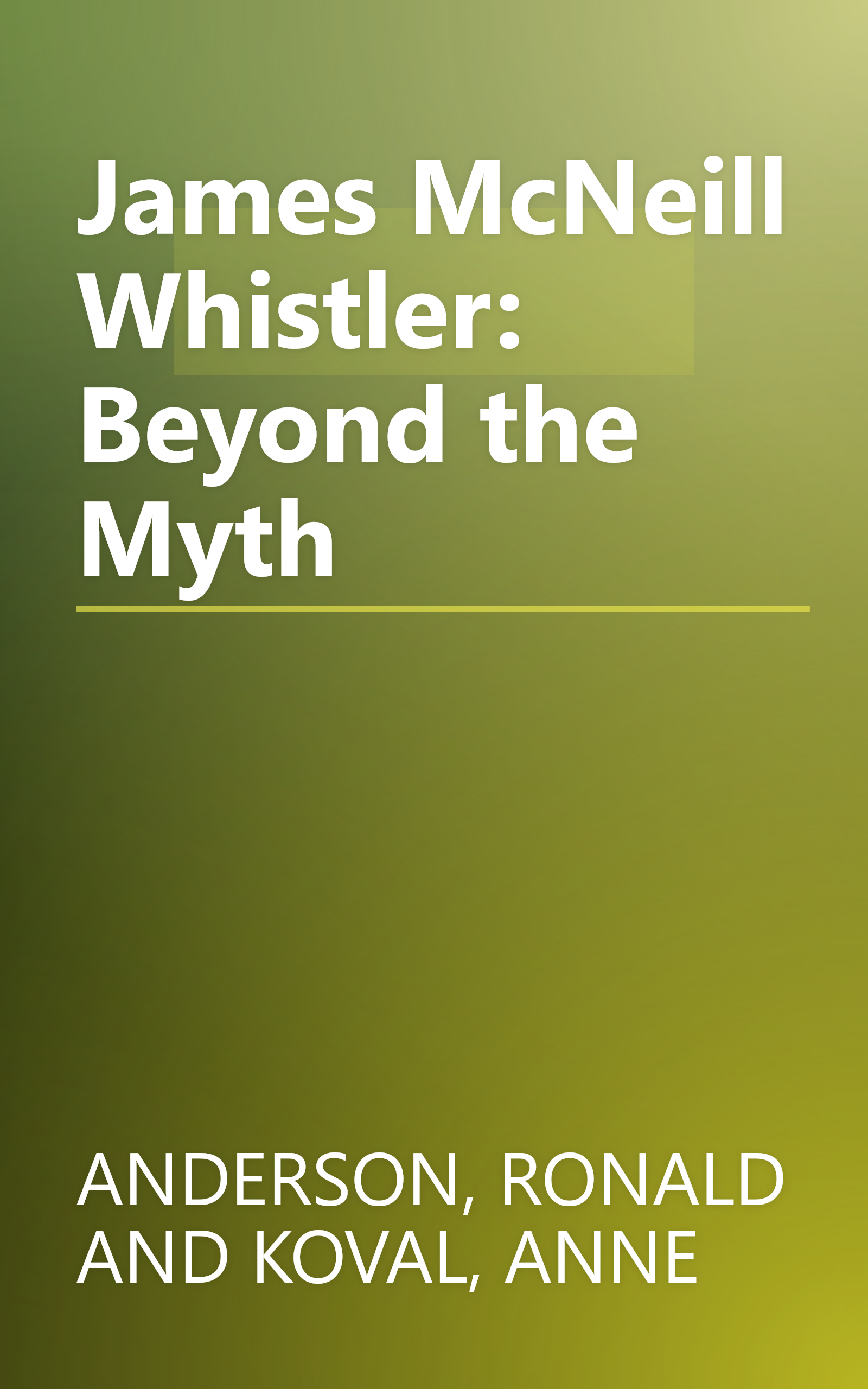 James McNeill Whistler: Beyond the Myth book cover