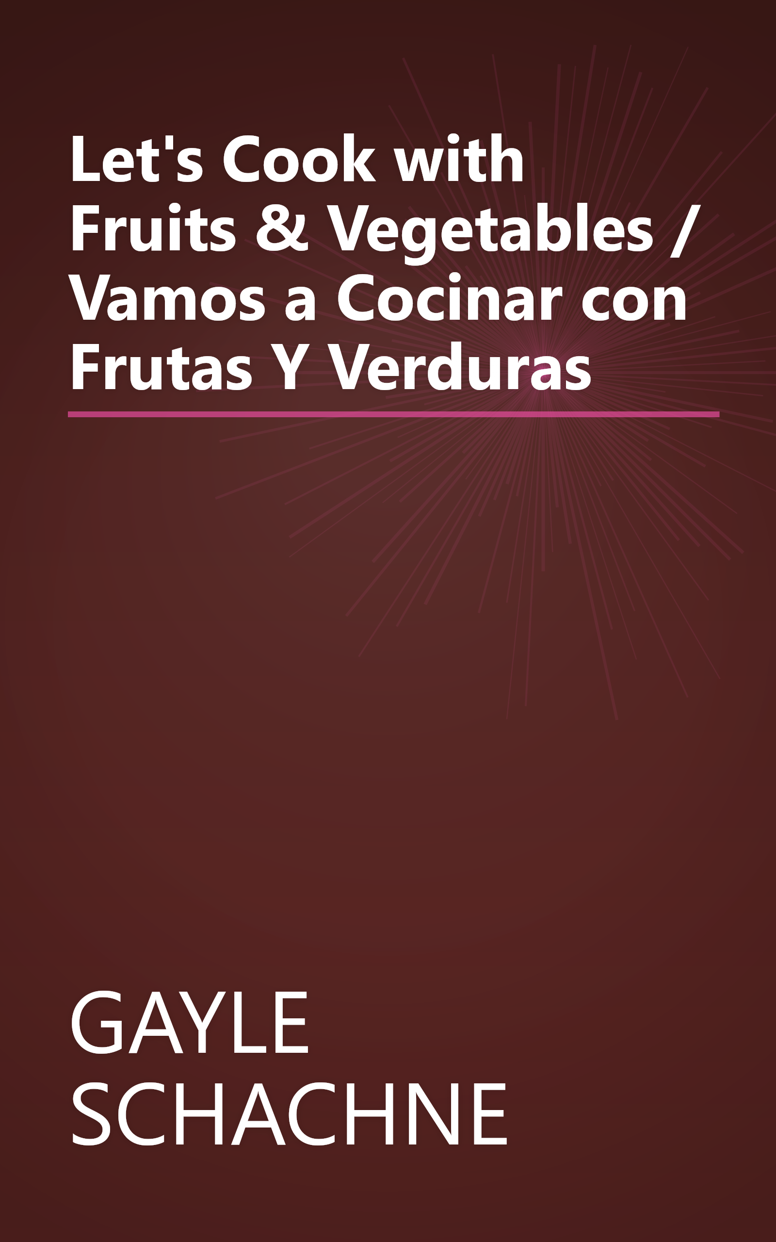 Let's Cook with Fruits & Vegetables / Vamos a Cocinar con Frutas Y Verduras book cover