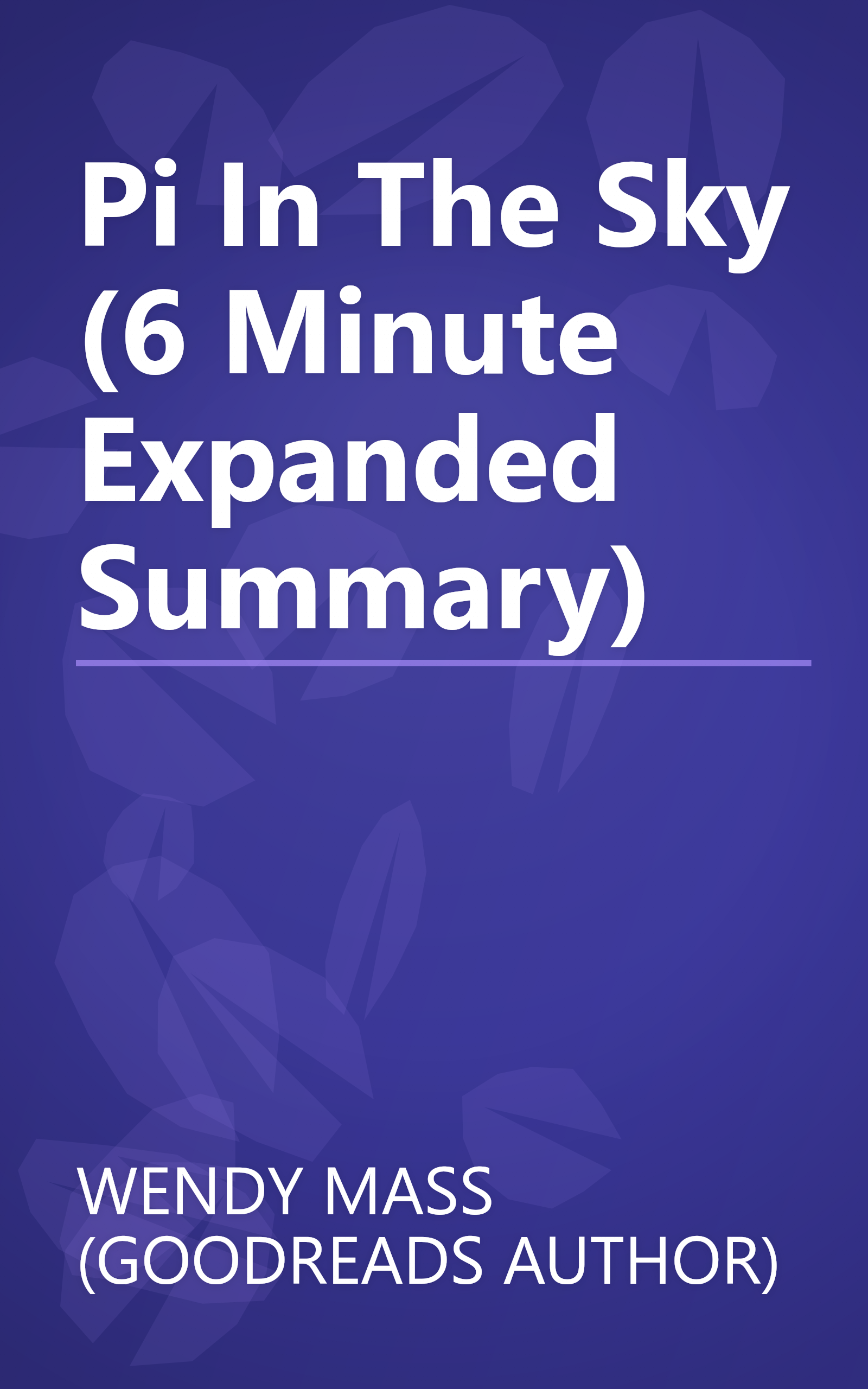 Pi In The Sky (6 Minute   Expanded Summary) book cover
