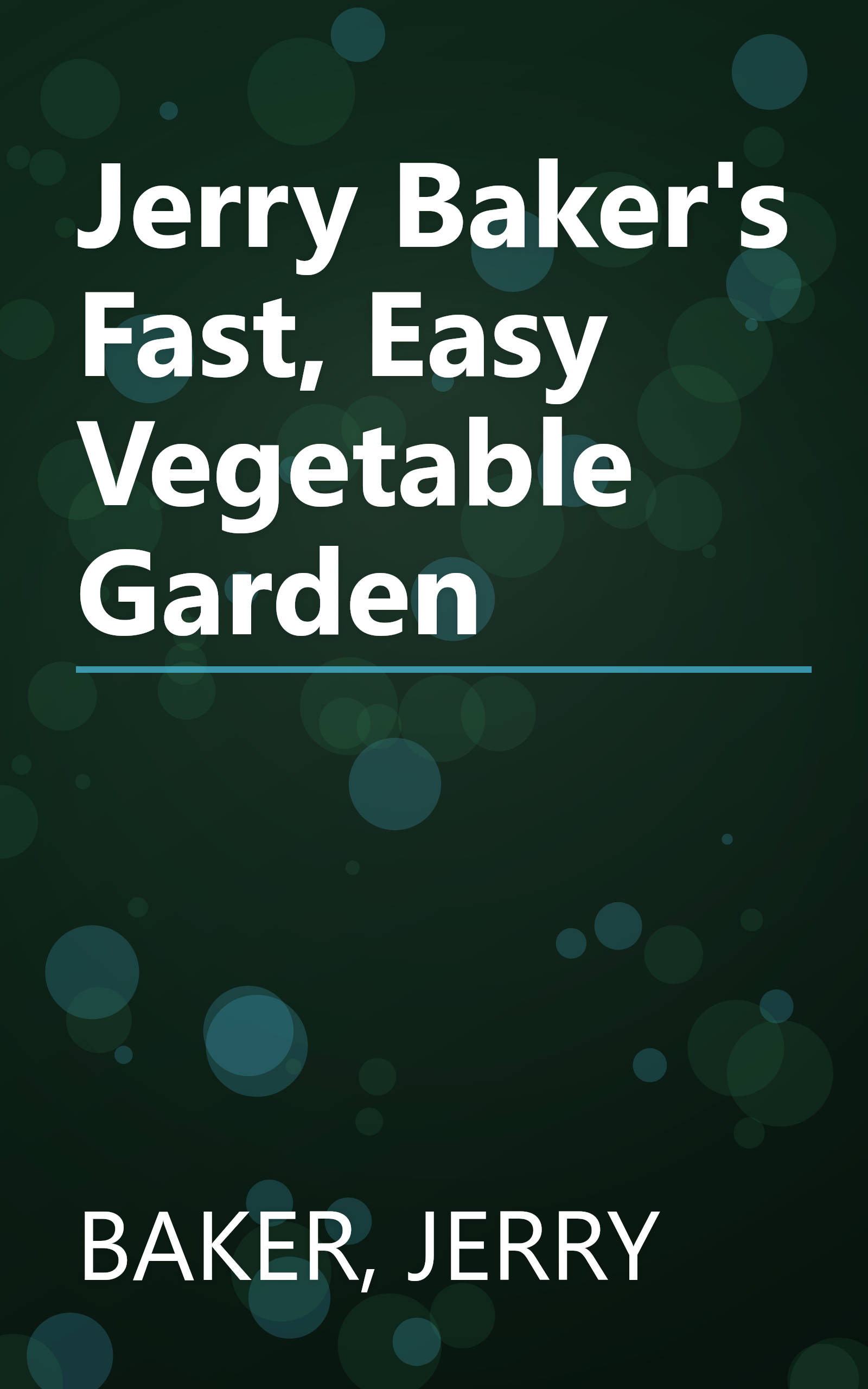 Jerry Baker's Fast, Easy Vegetable Garden book cover
