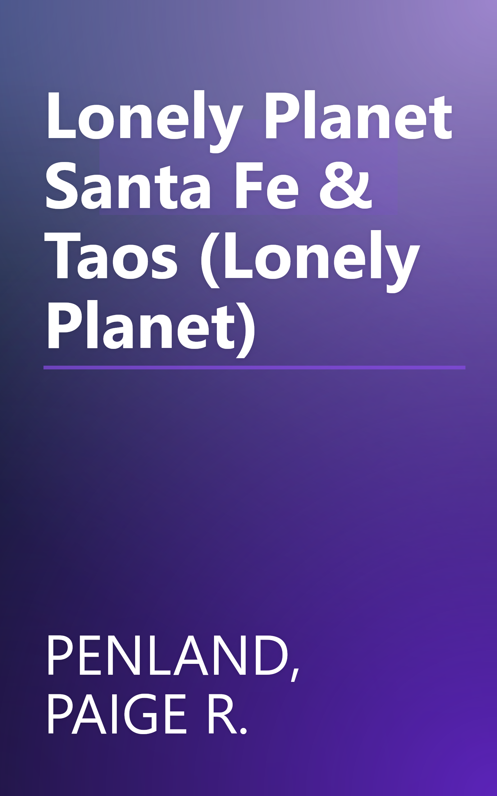 Lonely Planet Santa Fe & Taos (Lonely Planet) book cover