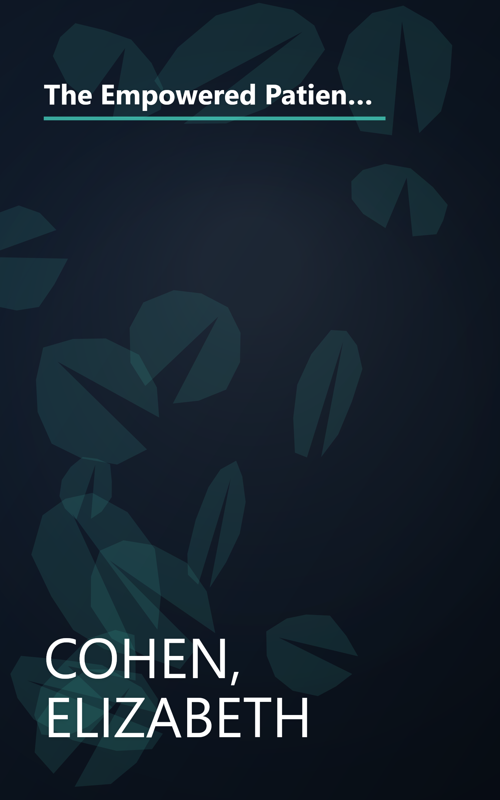 The Empowered Patient: How to Get the Right Diagnosis, Buy the Cheapest Drugs, Beat Your Insurance Company, and Get the Best Medical Care Every Time book cover