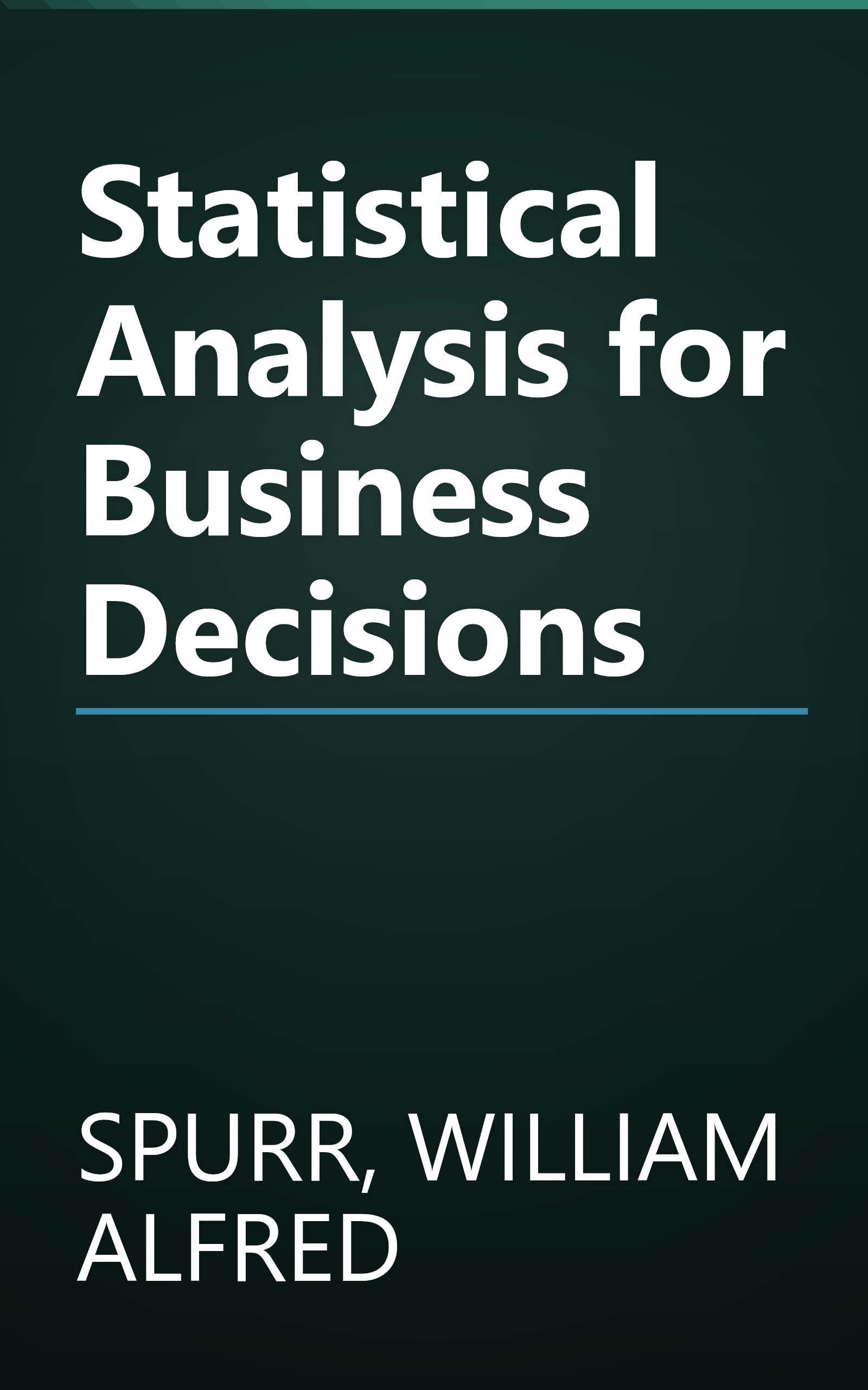 Statistical Analysis for Business Decisions book cover