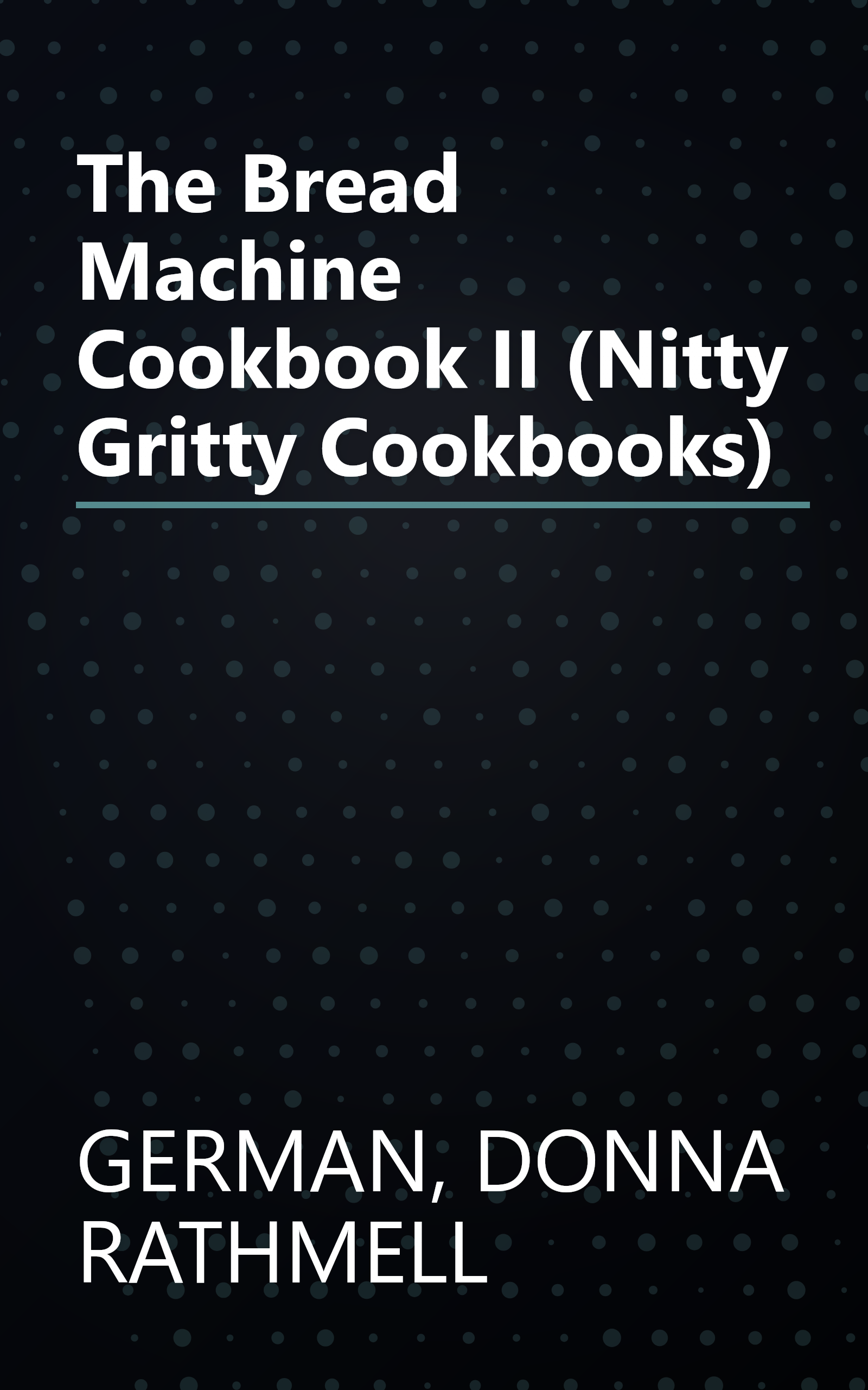 The Bread Machine Cookbook II (Nitty Gritty Cookbooks) book cover