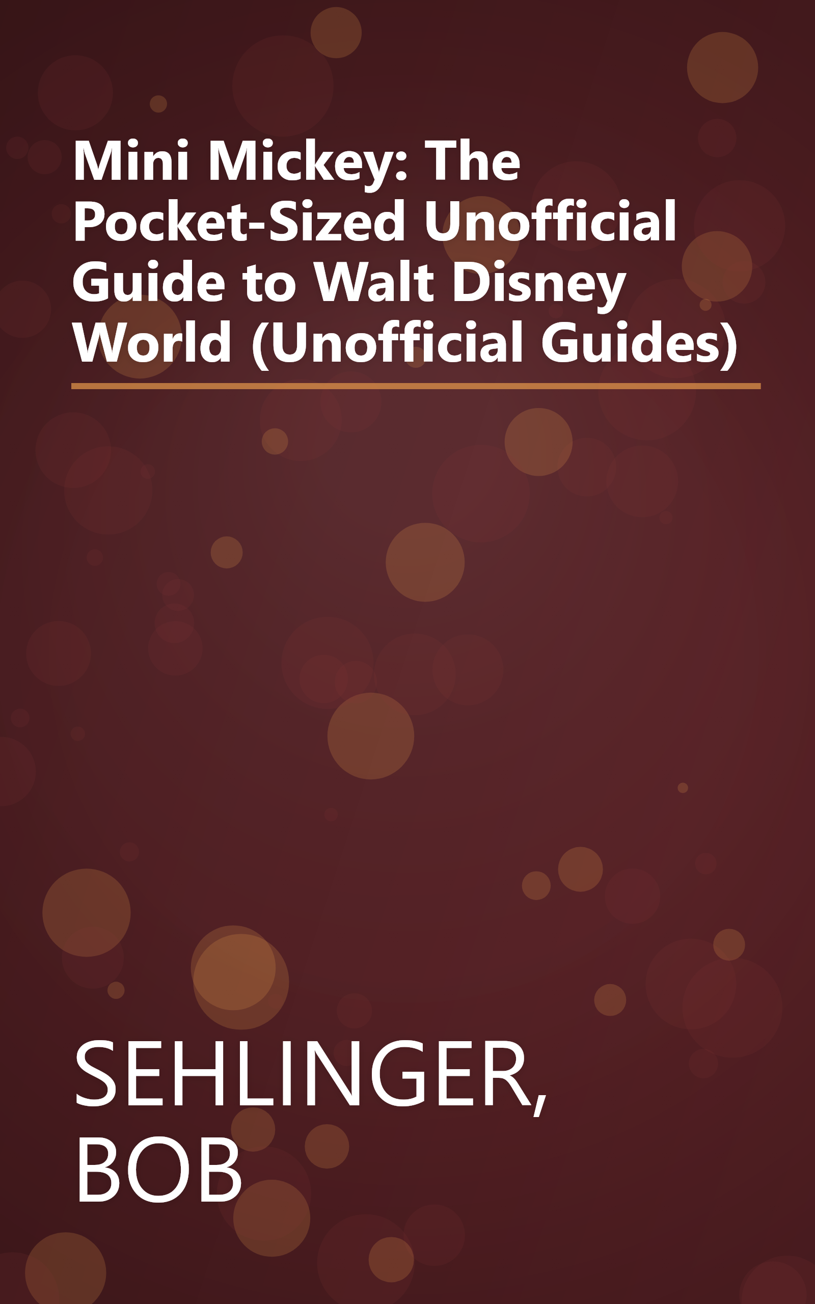 Mini Mickey: The Pocket-Sized Unofficial Guide to Walt Disney World (Unofficial Guides) book cover