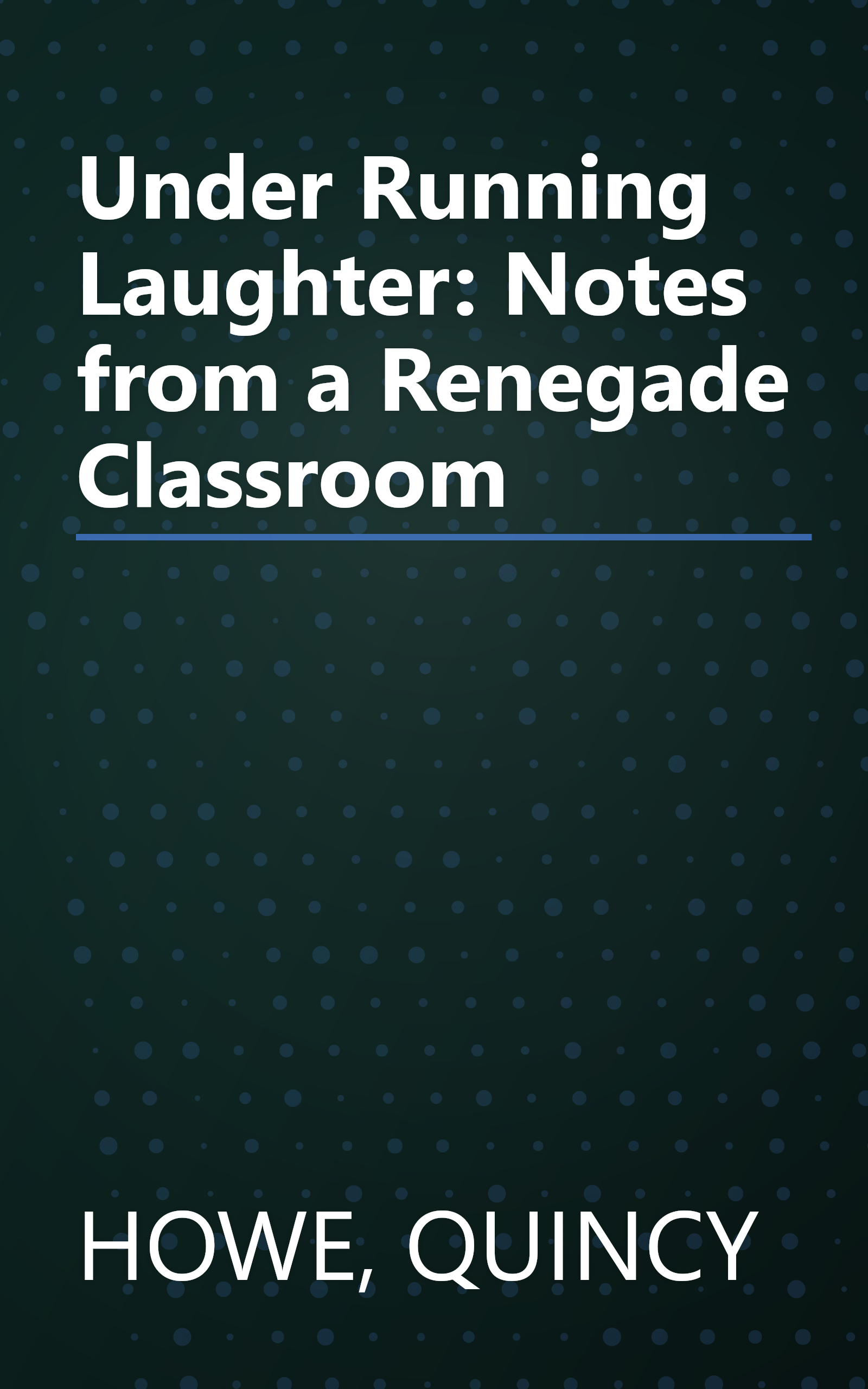 Under Running Laughter: Notes from a Renegade Classroom book cover