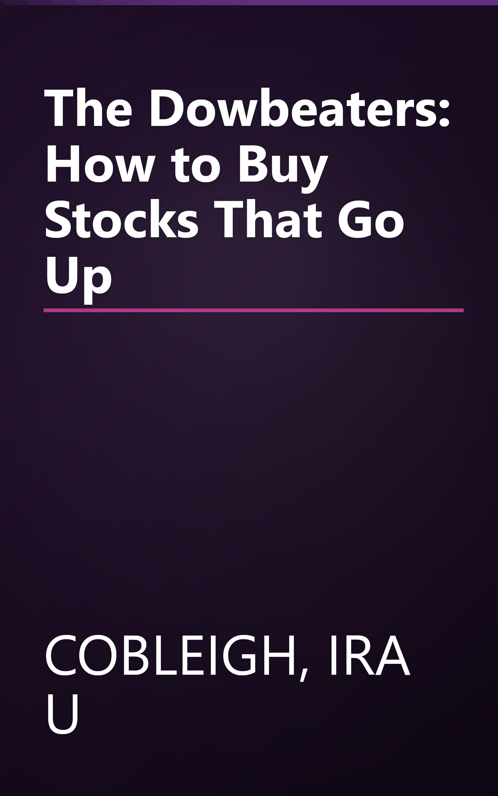 The Dowbeaters: How to Buy Stocks That Go Up book cover