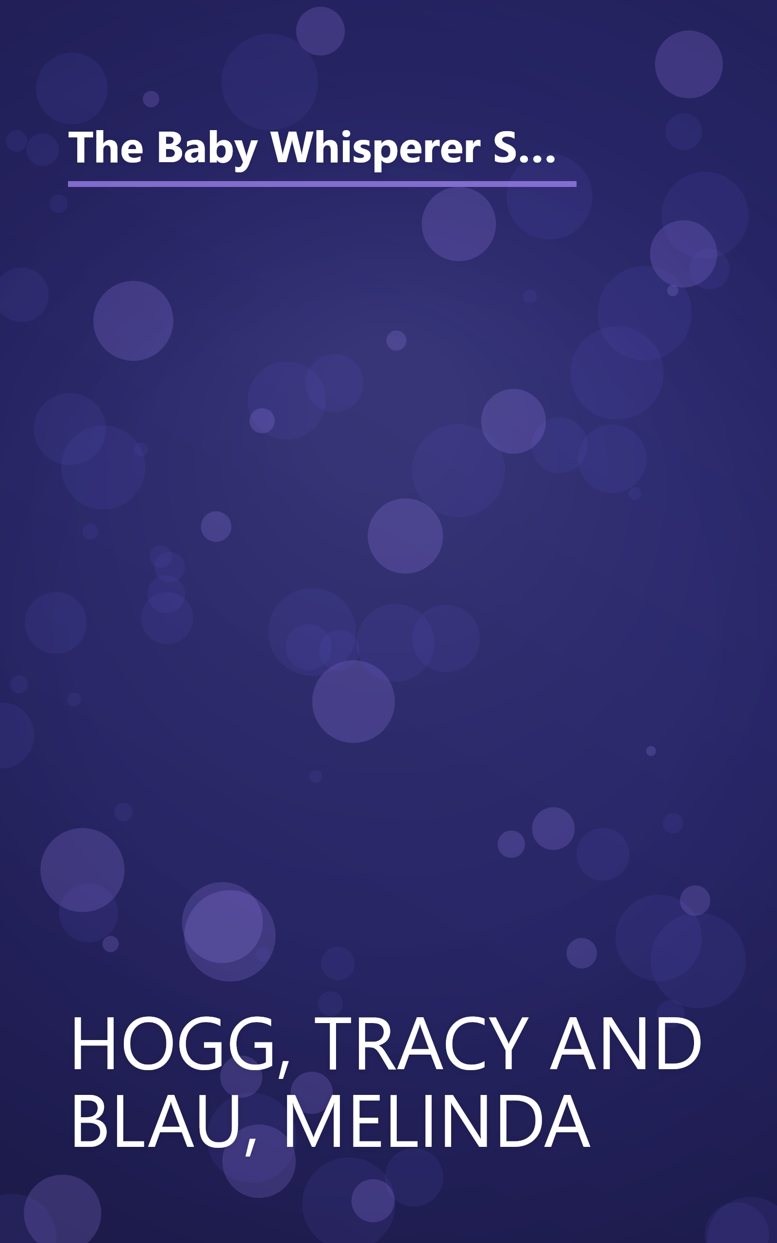 The Baby Whisperer Solves All Your Problems: Sleeping, Feeding, and Behavior--Beyond the Basics from Infancy Through Toddlerhood book cover