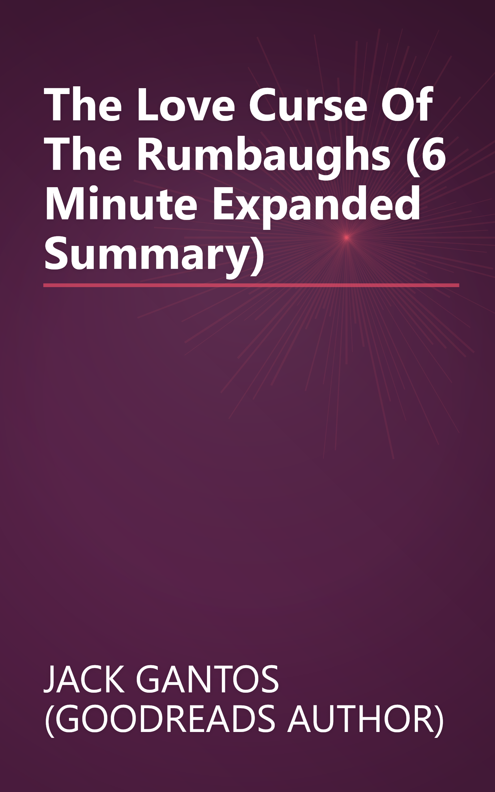 The Love Curse Of The Rumbaughs (6 Minute   Expanded Summary) book cover