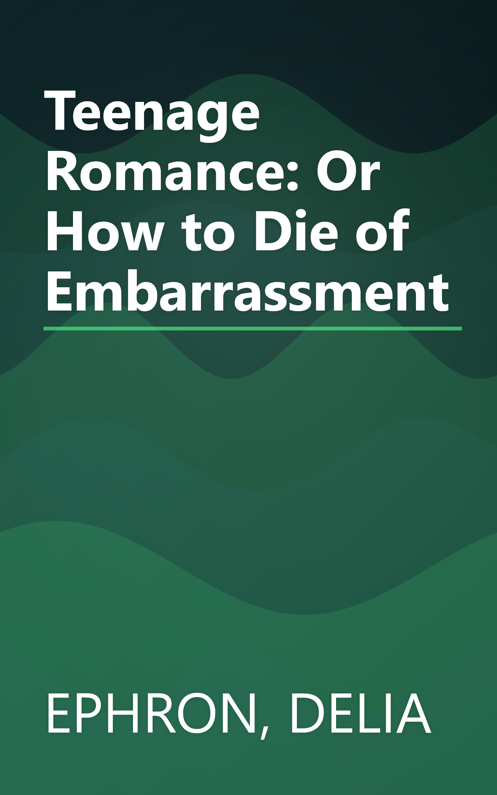 Teenage Romance:  Or How to Die of Embarrassment book cover