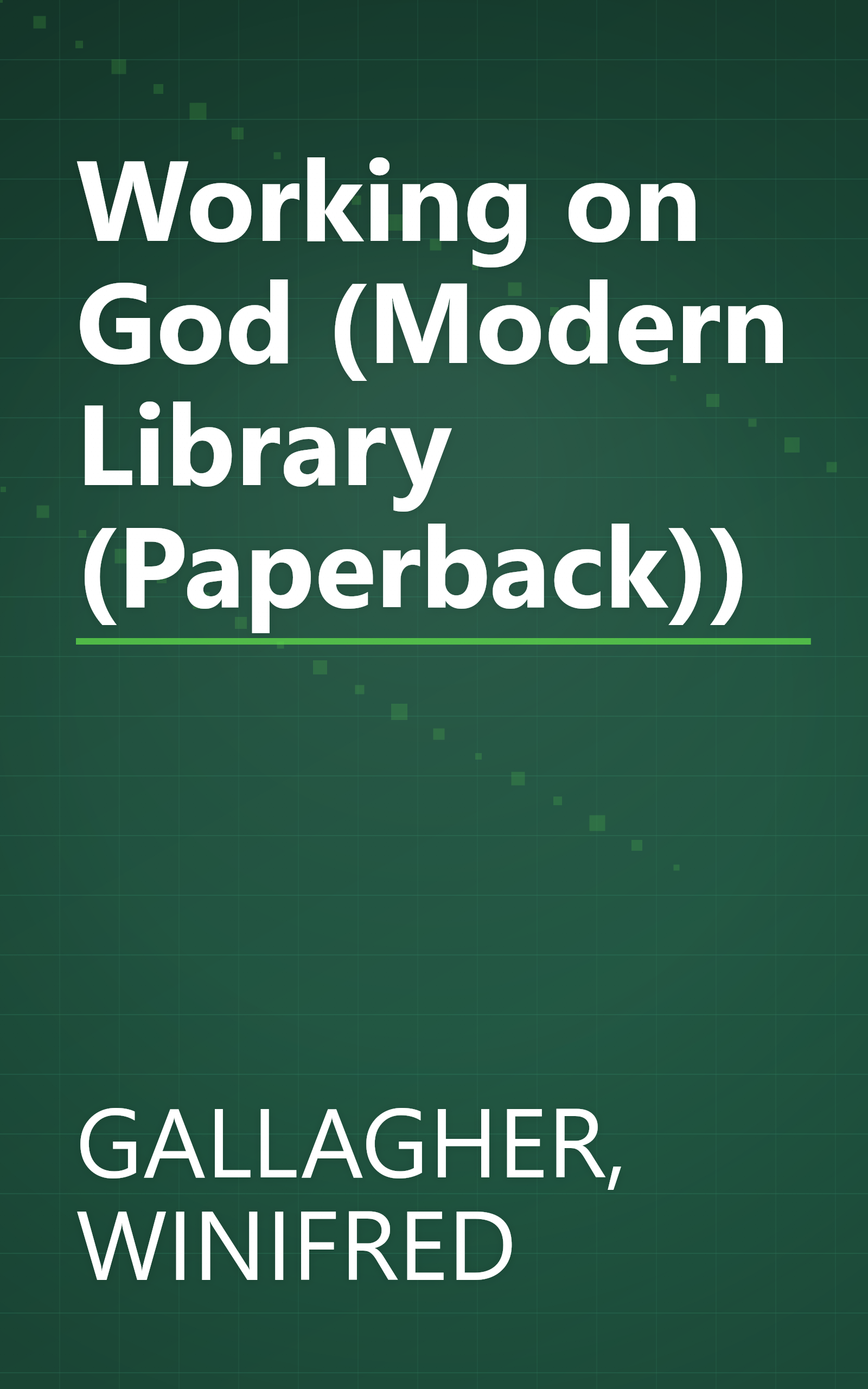 Working on God (Modern Library (Paperback)) book cover