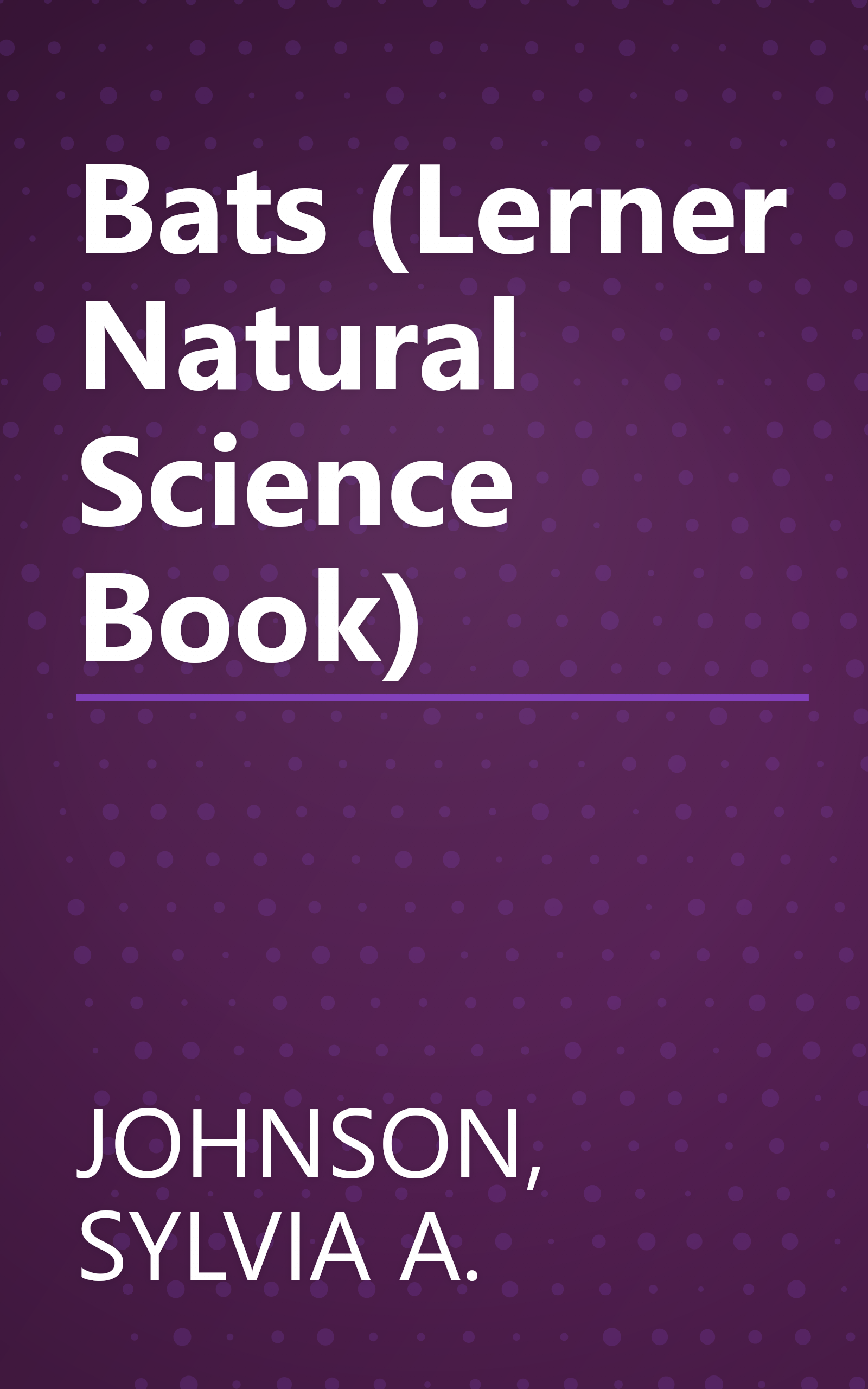Bats (Lerner Natural Science Book) book cover