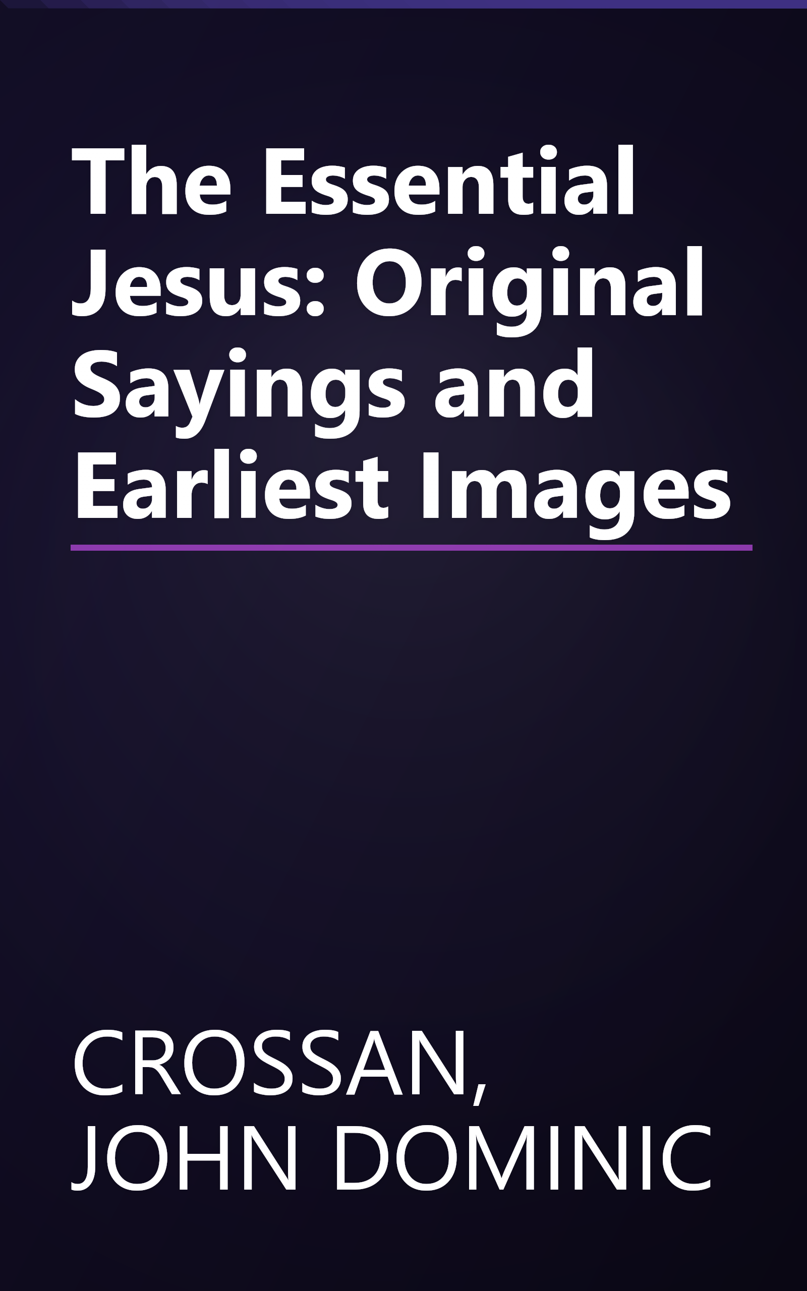 The Essential Jesus: Original Sayings and Earliest Images book cover