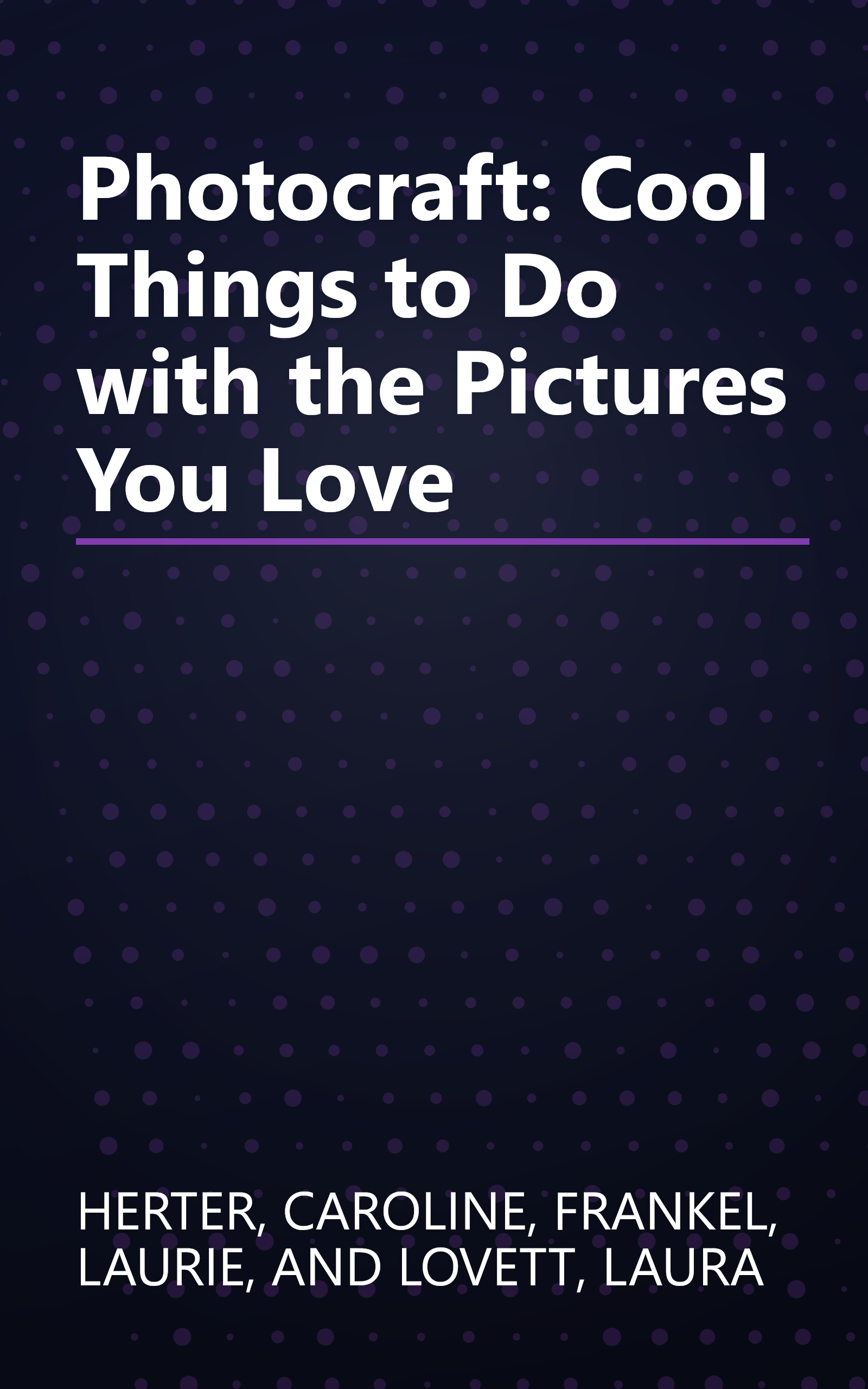 Photocraft: Cool Things to Do with the Pictures You Love book cover