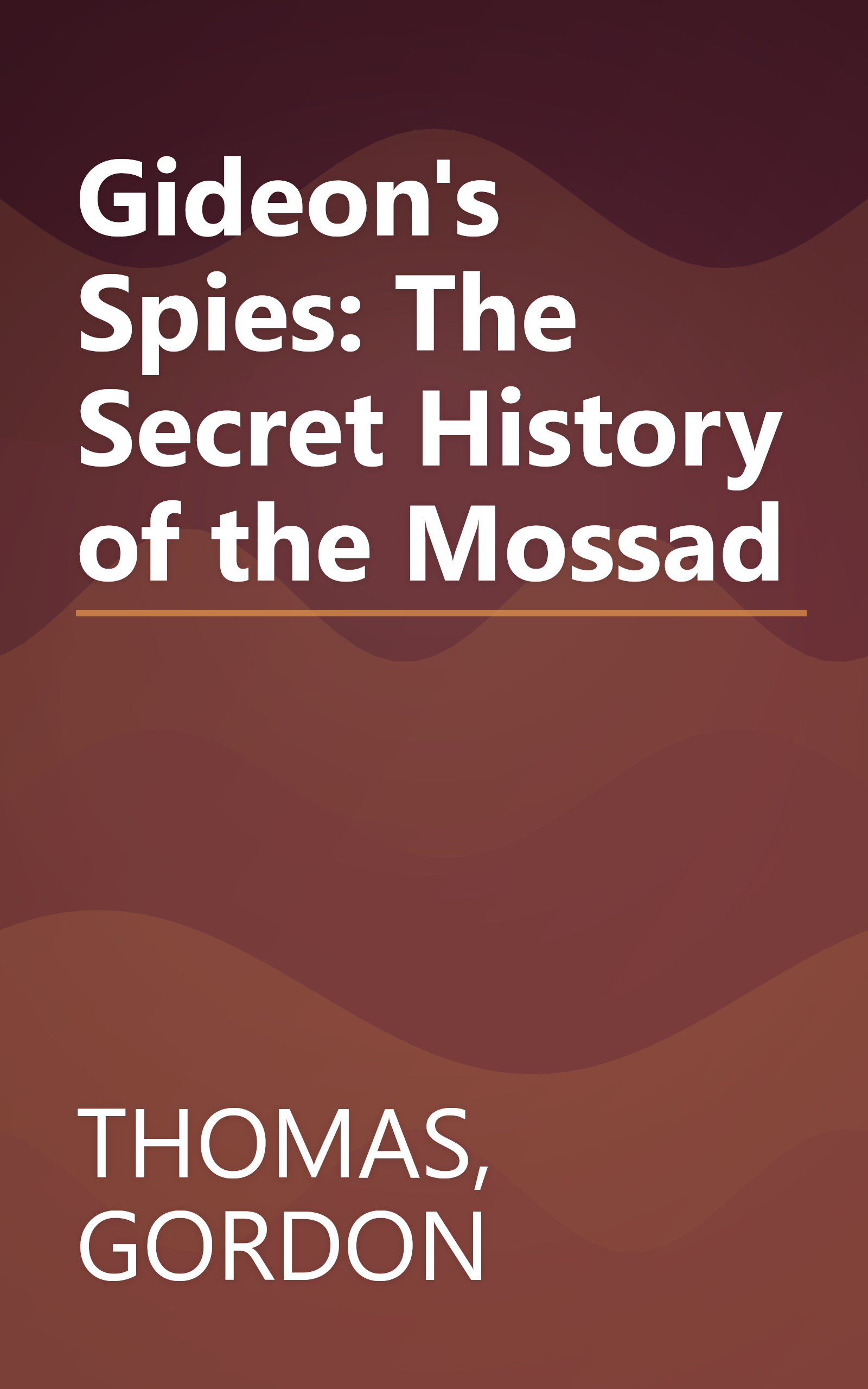 Gideon's Spies: The Secret History of the Mossad book cover