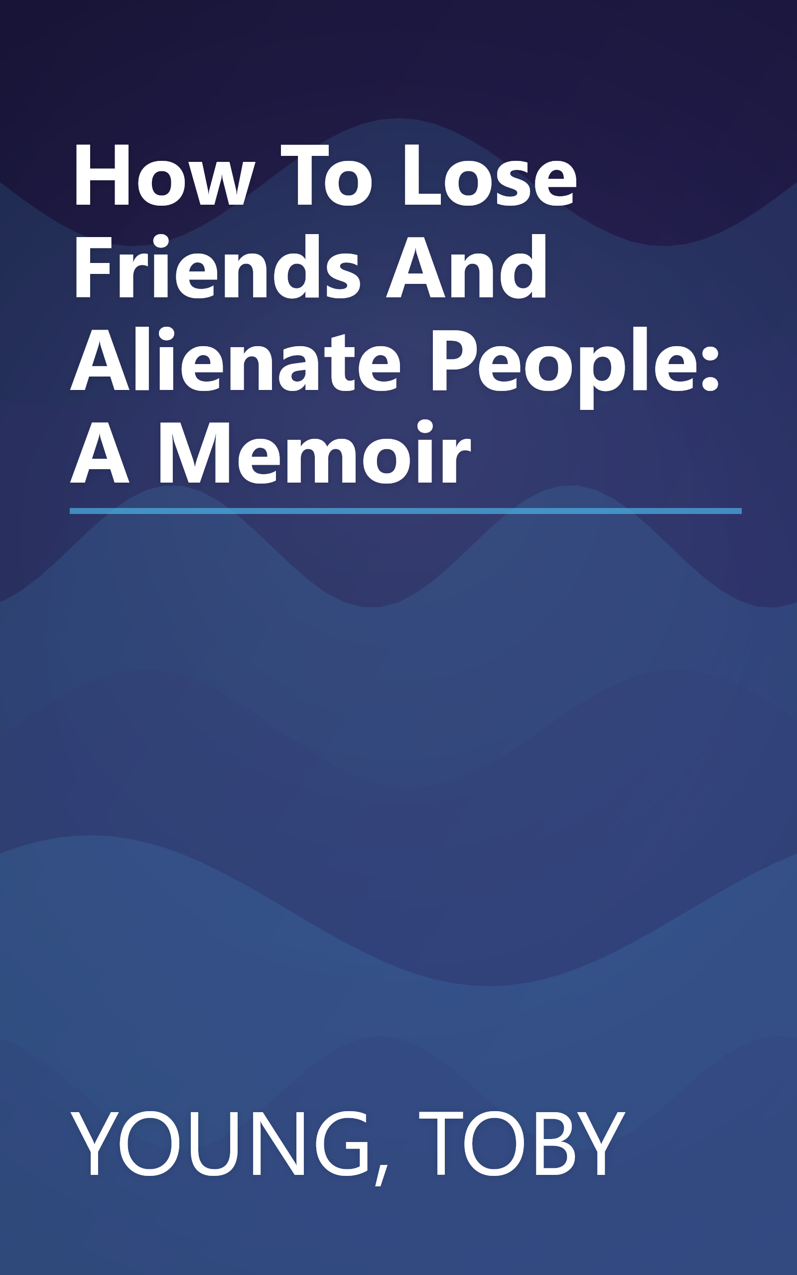 How To Lose Friends And Alienate People: A Memoir book cover